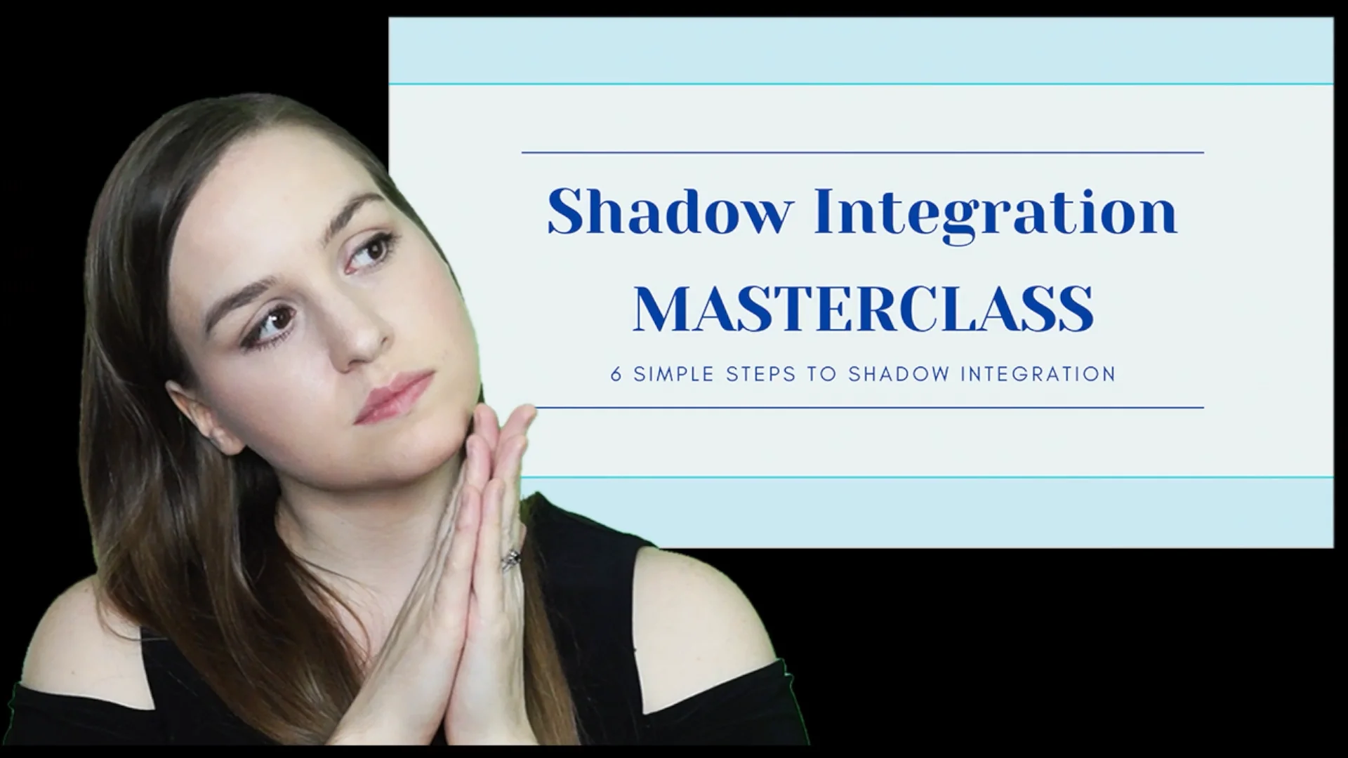 Shadow Integration Masterclass: The 6 Simple Steps to Shadow Integration