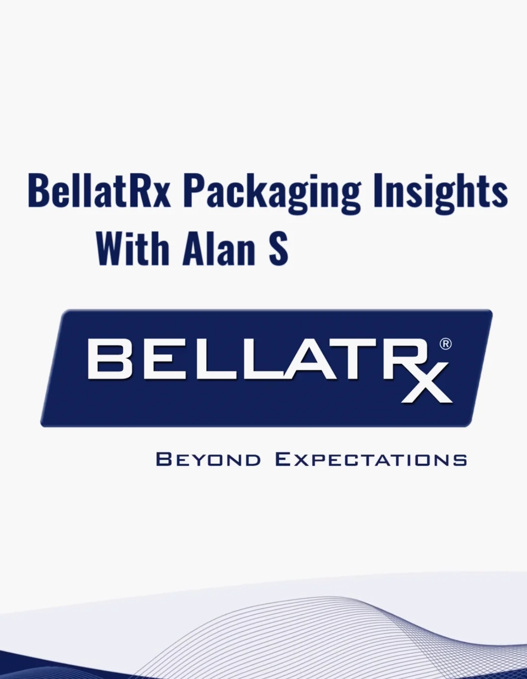 Bellatrx Packaging Insights - Introduction with Alan Shuhaibar