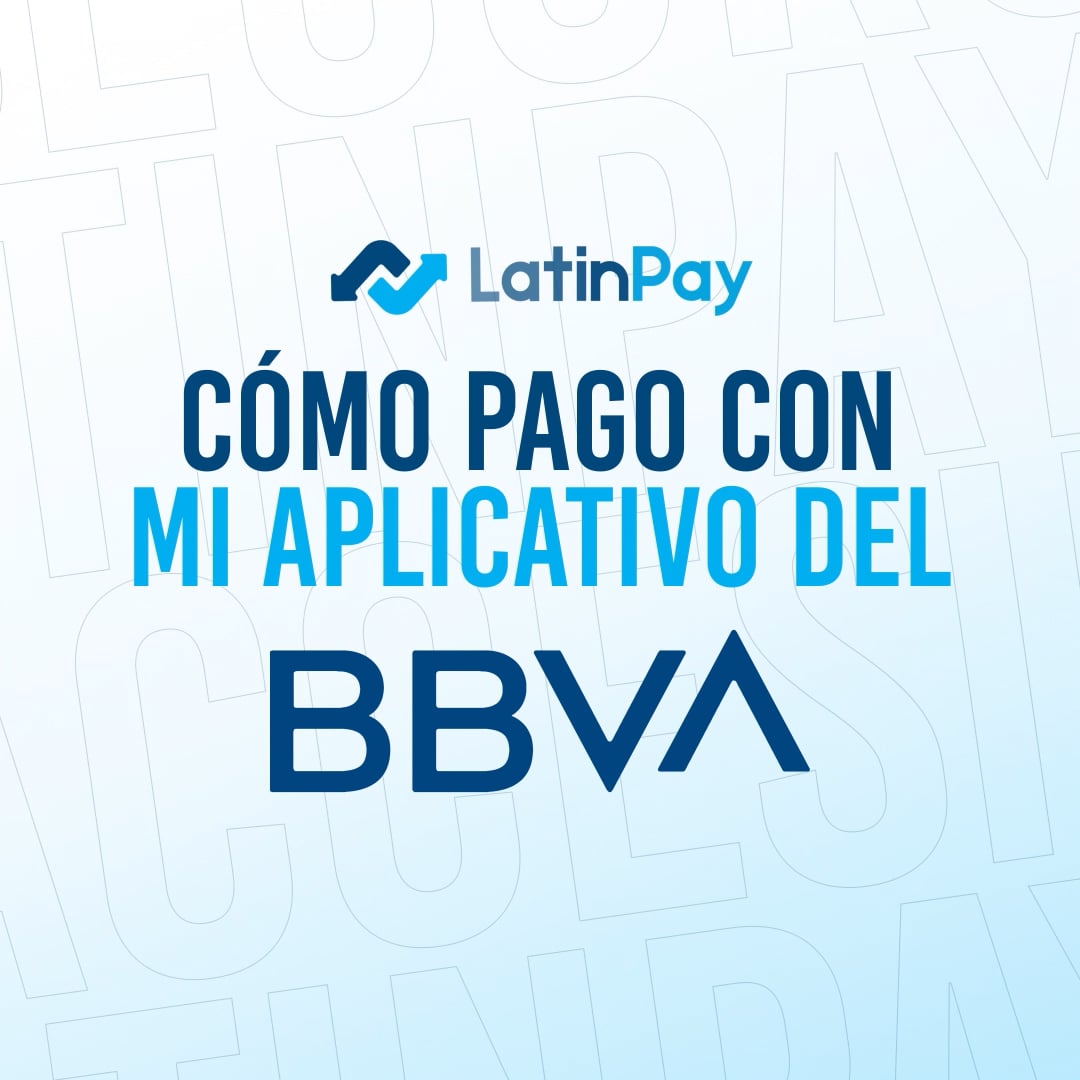 ¿Cómo pagar a un comercio en LatinPay desde el app de BBVA?