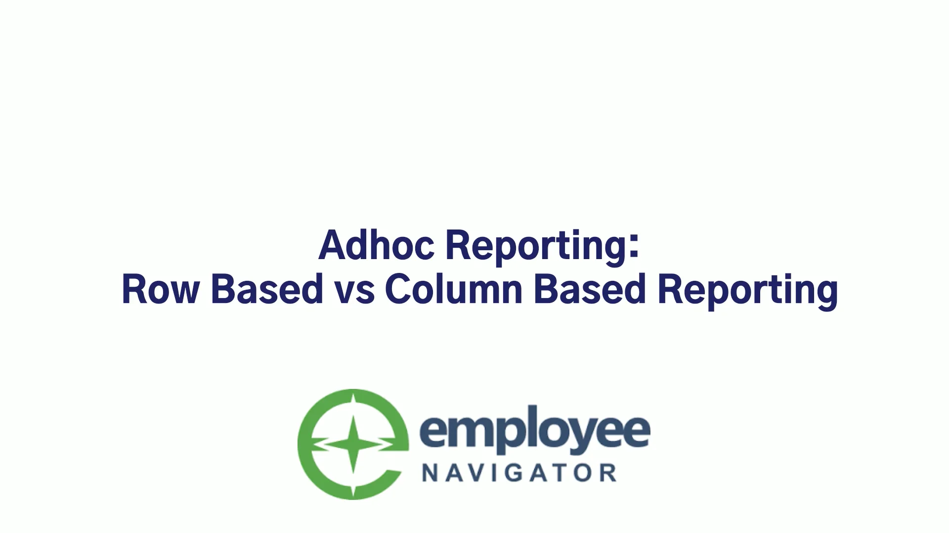 Adhoc Reporting: Row Based vs Column Based