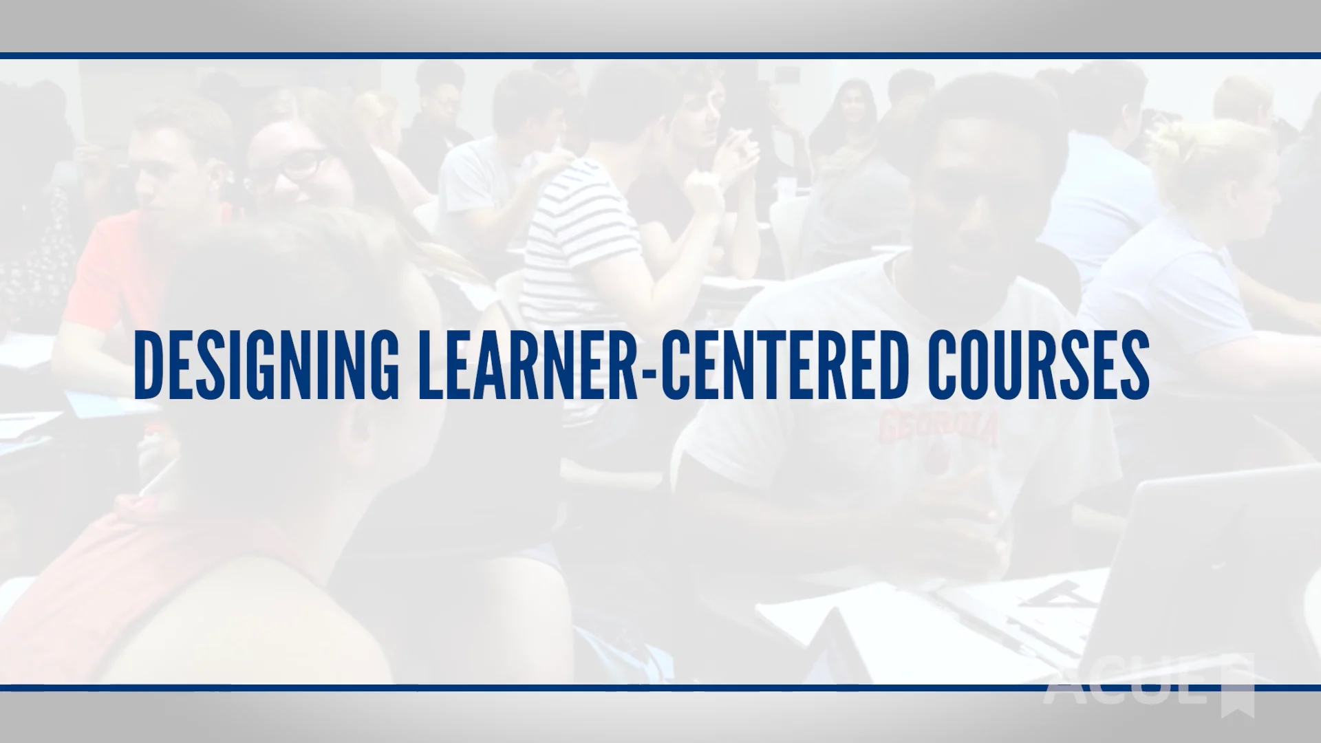 Course Trailer: Designing Learner-Centered Courses