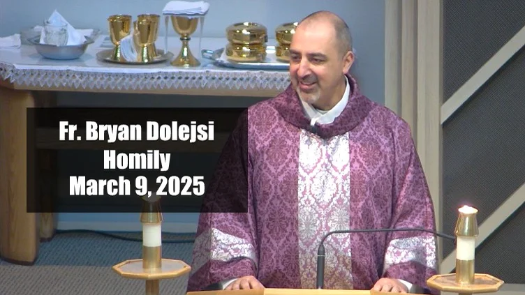 Fr Bryan Homily March 9 2025
