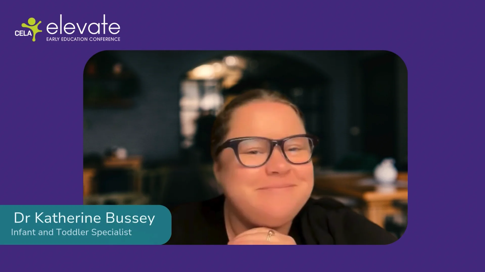 Elevate 2025 - Infant and Toddler Play - Hear from Dr Katherine Bussey