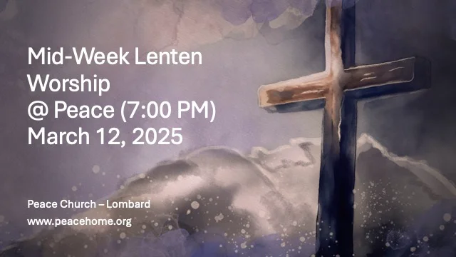 Mid-Week Lenten Worship (7:00 PM) March 12, 2025