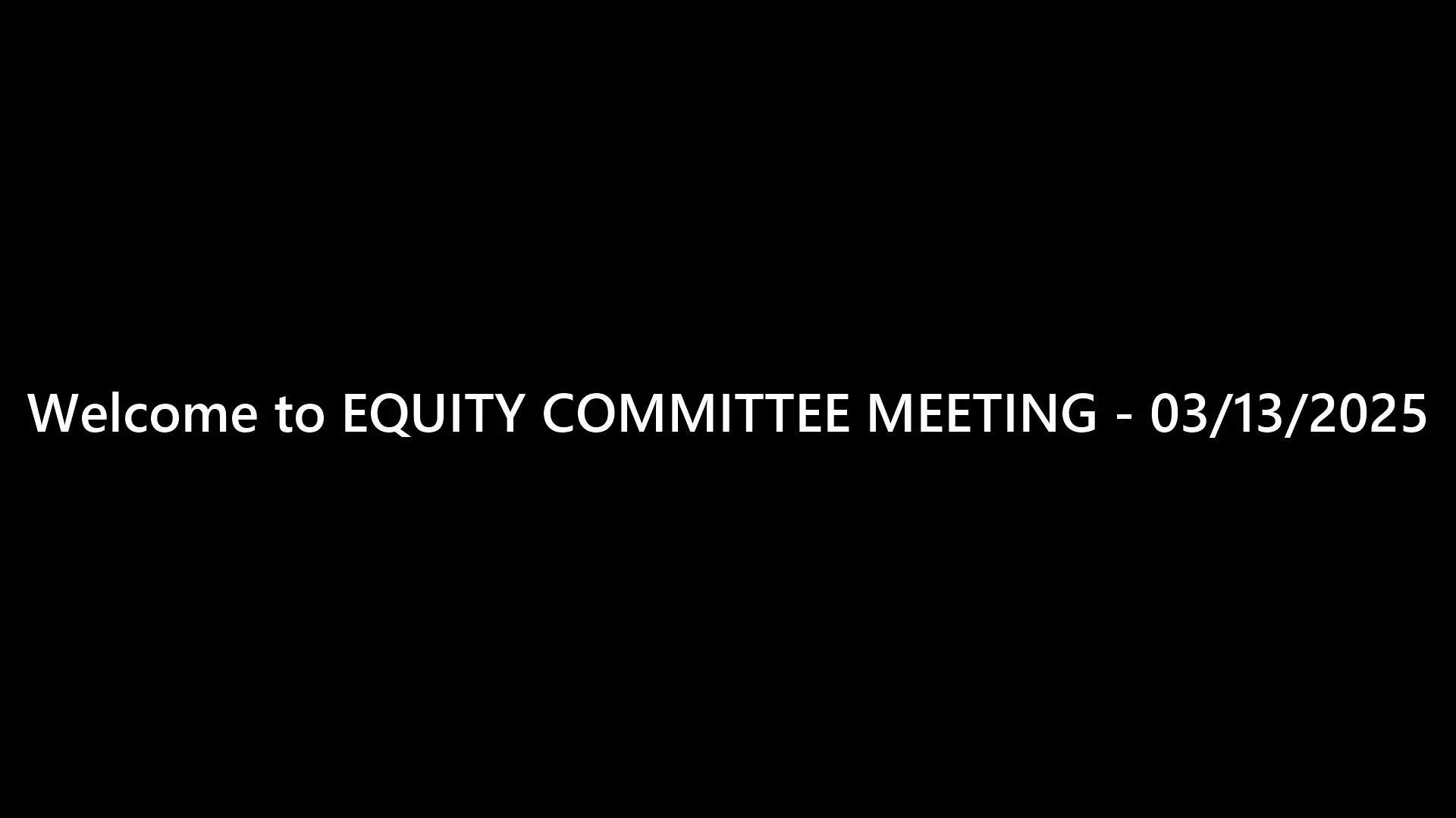 EQUITY COMMITTEE MEETING 3-13-25