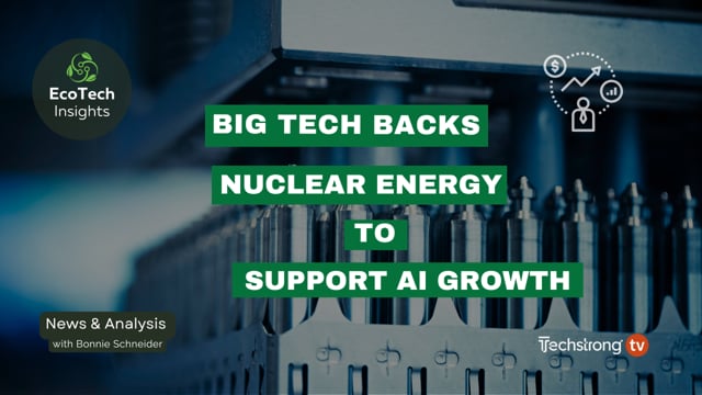Big Tech Backs Nuclear Energy to Support AI Demand - EcoTech Insights ...