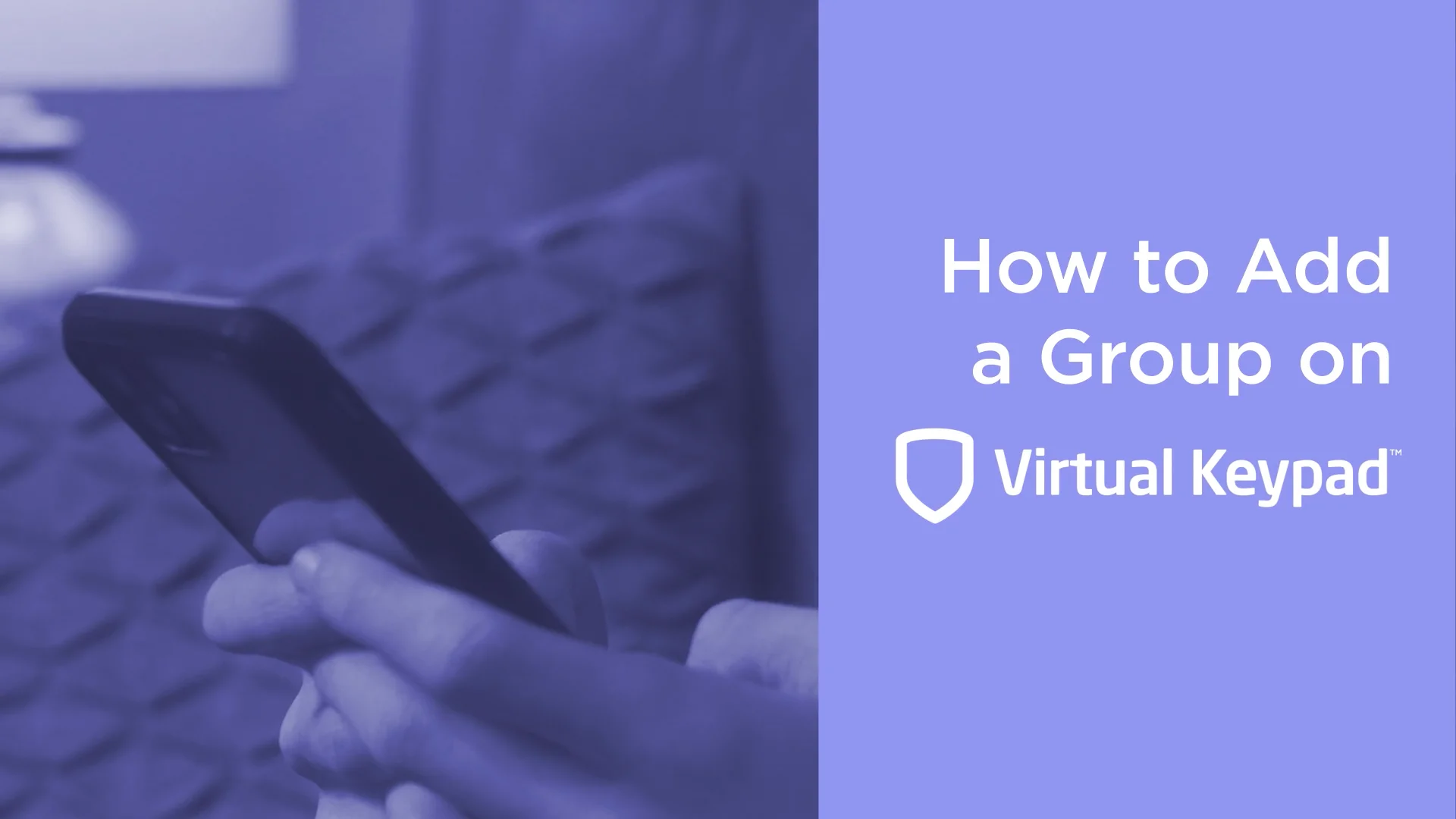 How to Manage Groups on Virtual Keypad