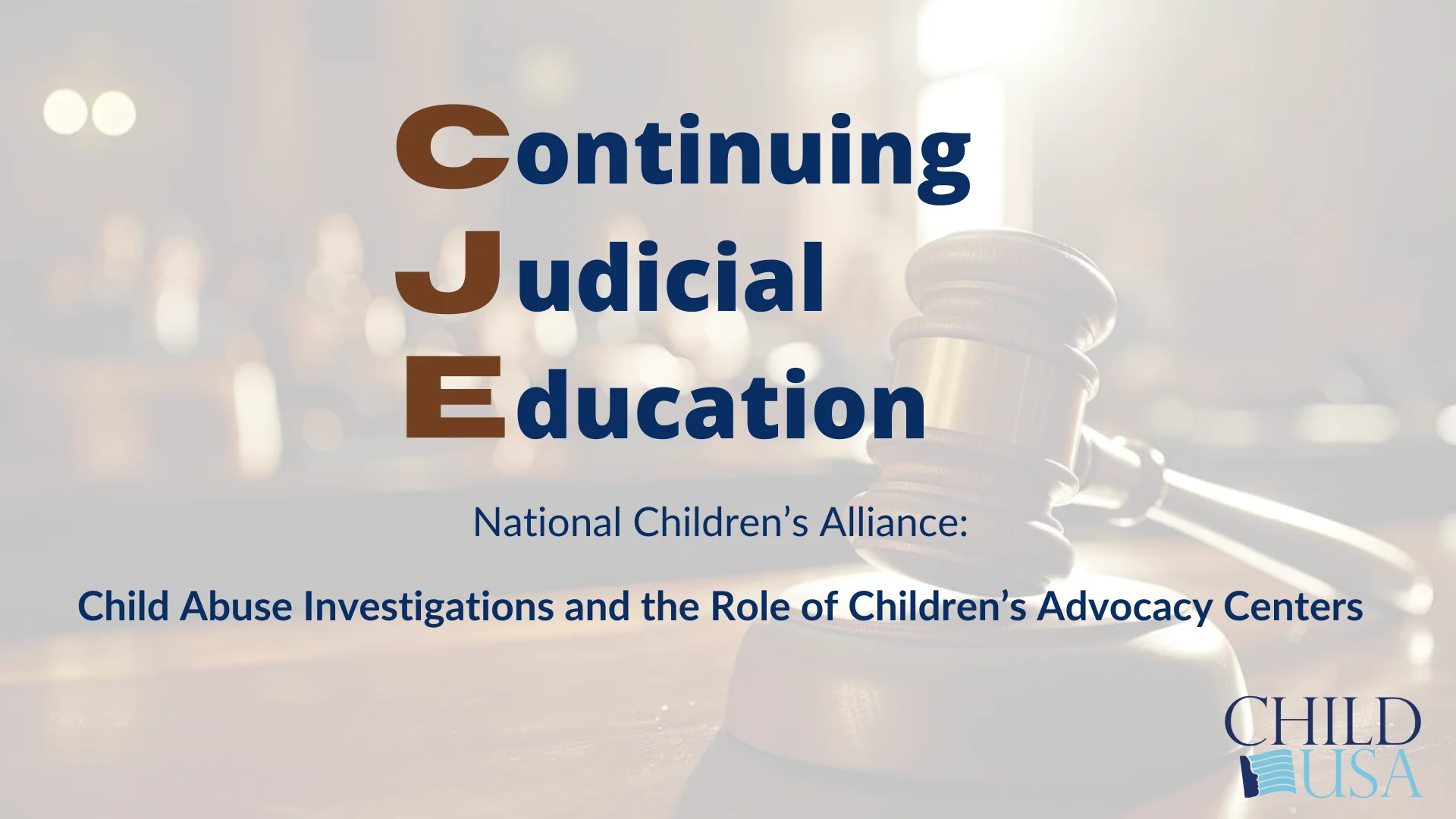 National Children’s Alliance: Child Abuse Investigations and the Role of Children’s Advocacy Centers