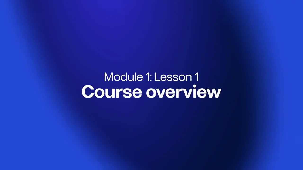Module 1 Lesson 1 Course Overview