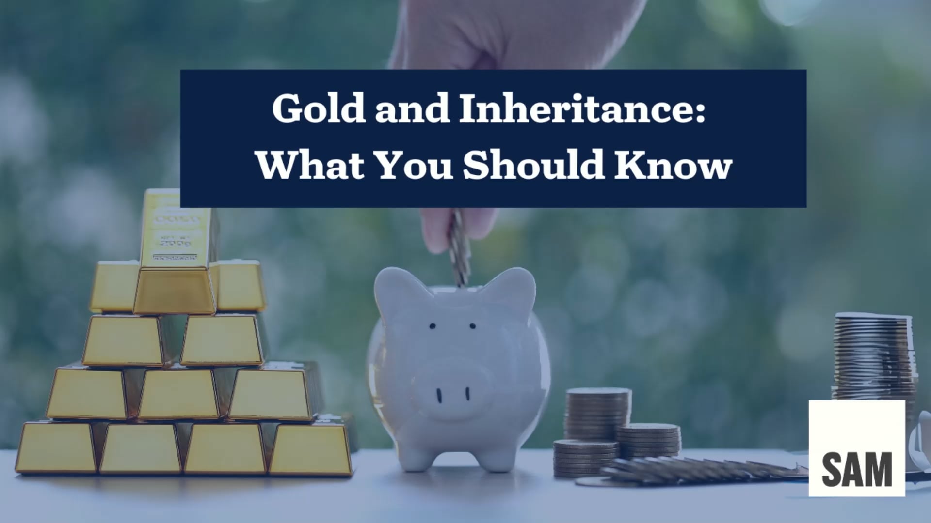 Gold and Inheritance: What You Should Know (On-Demand)