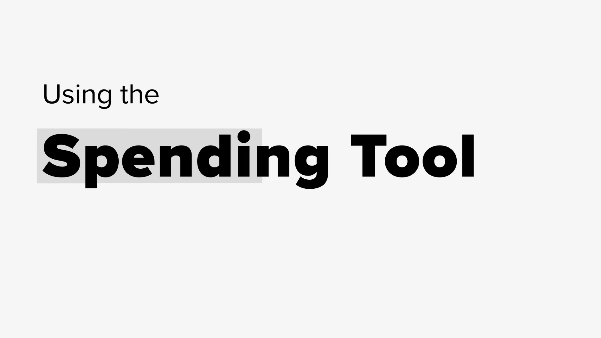 How to Use the Spending Tool