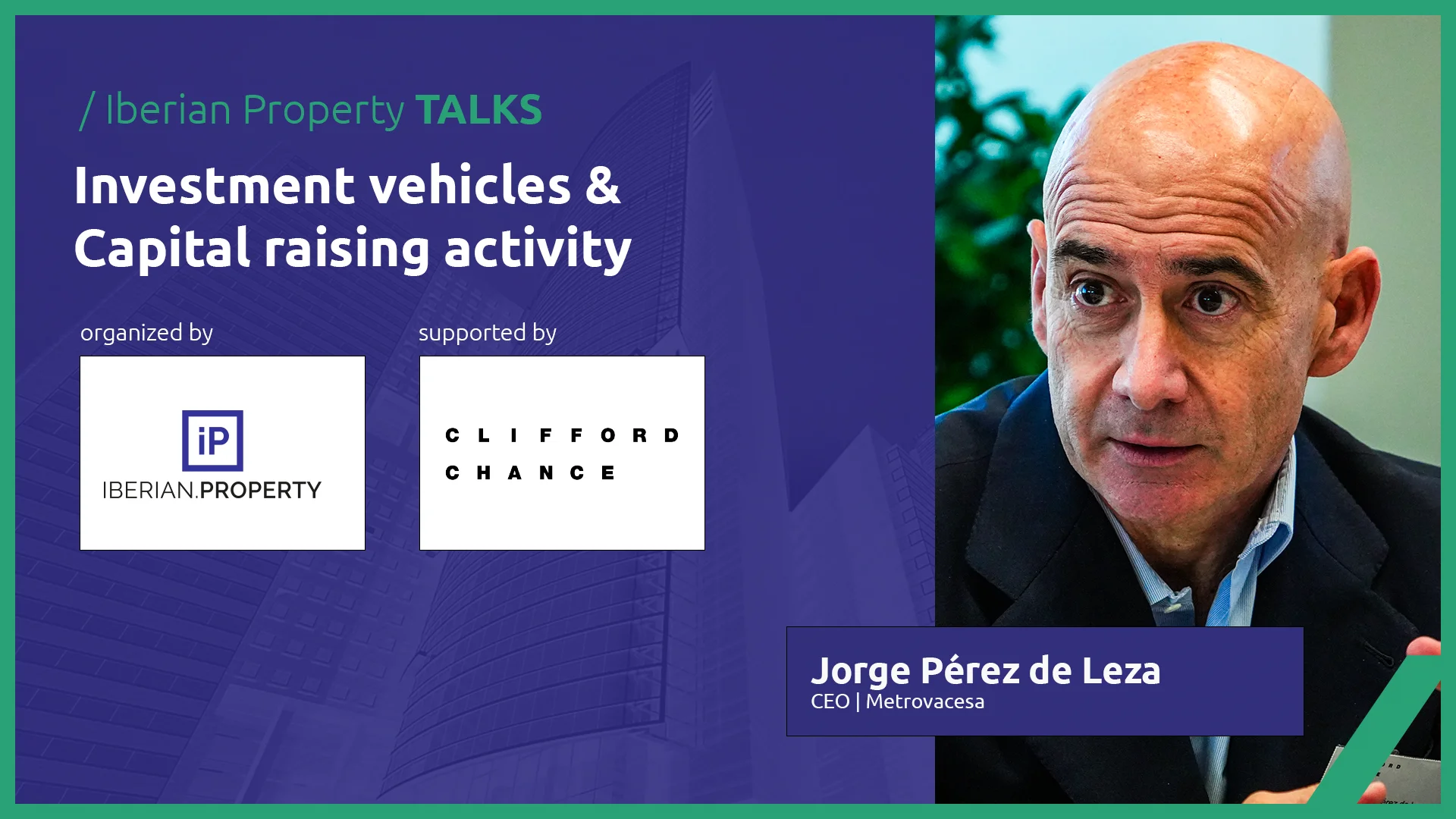 JORGE PÉREZ DE LEZA - METROVACESA | IBERIAN PROPERTY TALKS - MARCH 2025