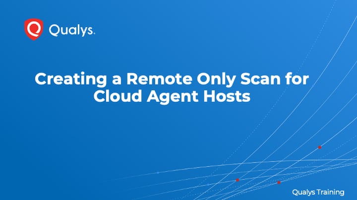 Creating a Remote Only Scan for Cloud Agent Hosts