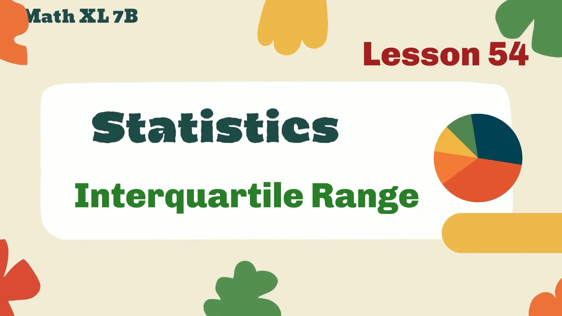 Math XL 7B Lesson 54b. Statistics: Interquartile Range