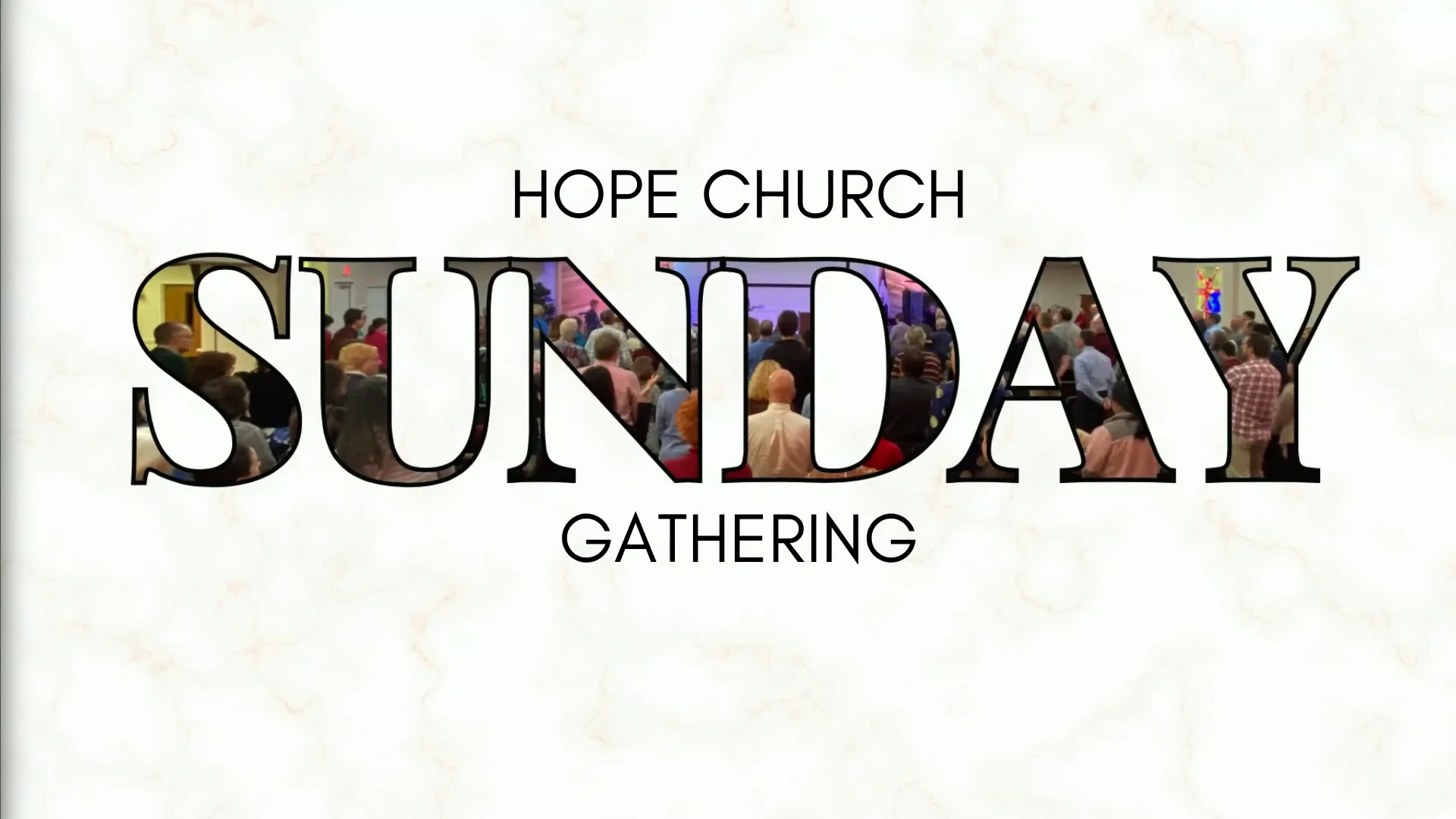 Hope Church Sunday Gathering, March 23, 2025
