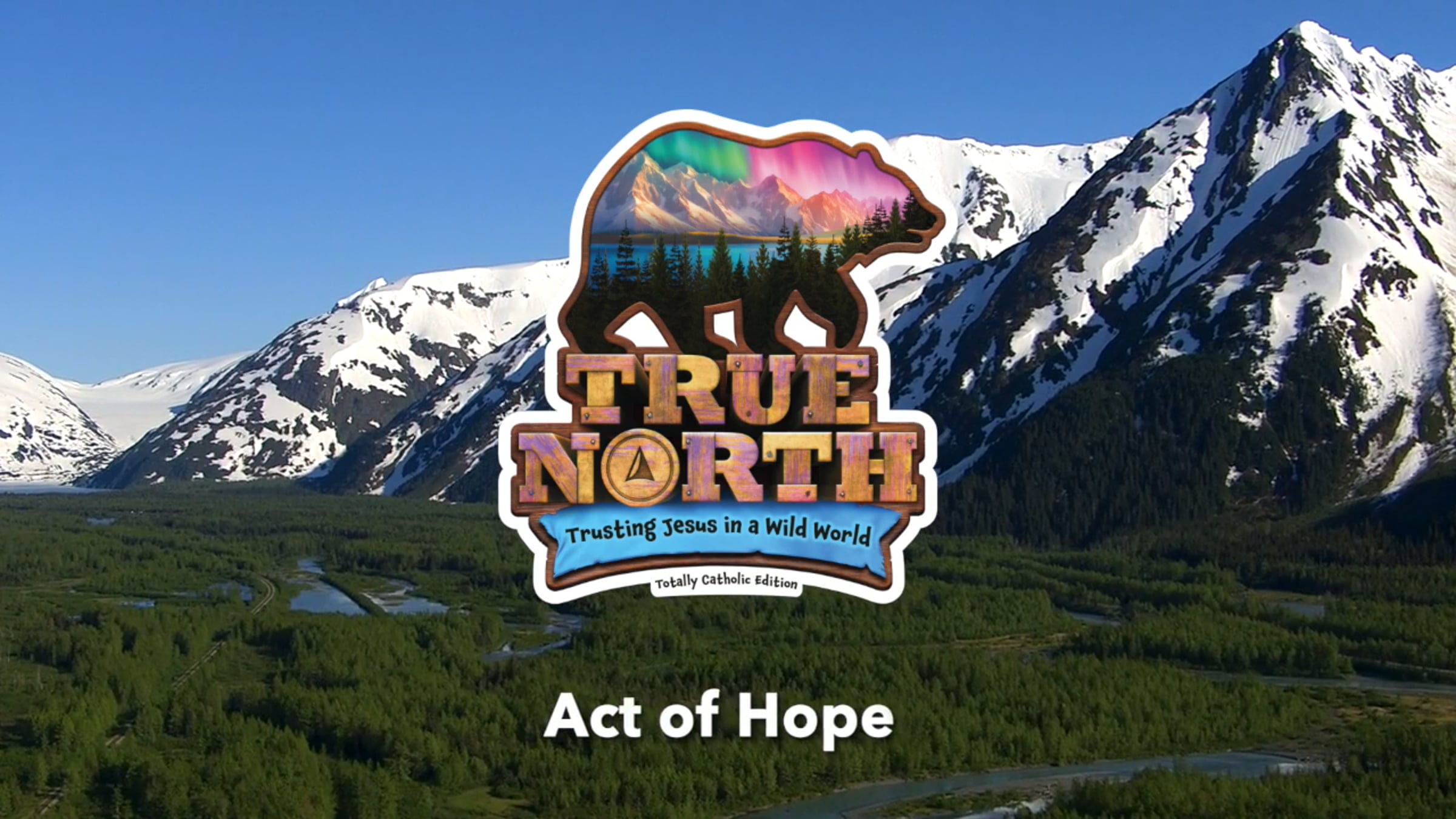 True North VBS Catholic ID Day Four: Act of Hope