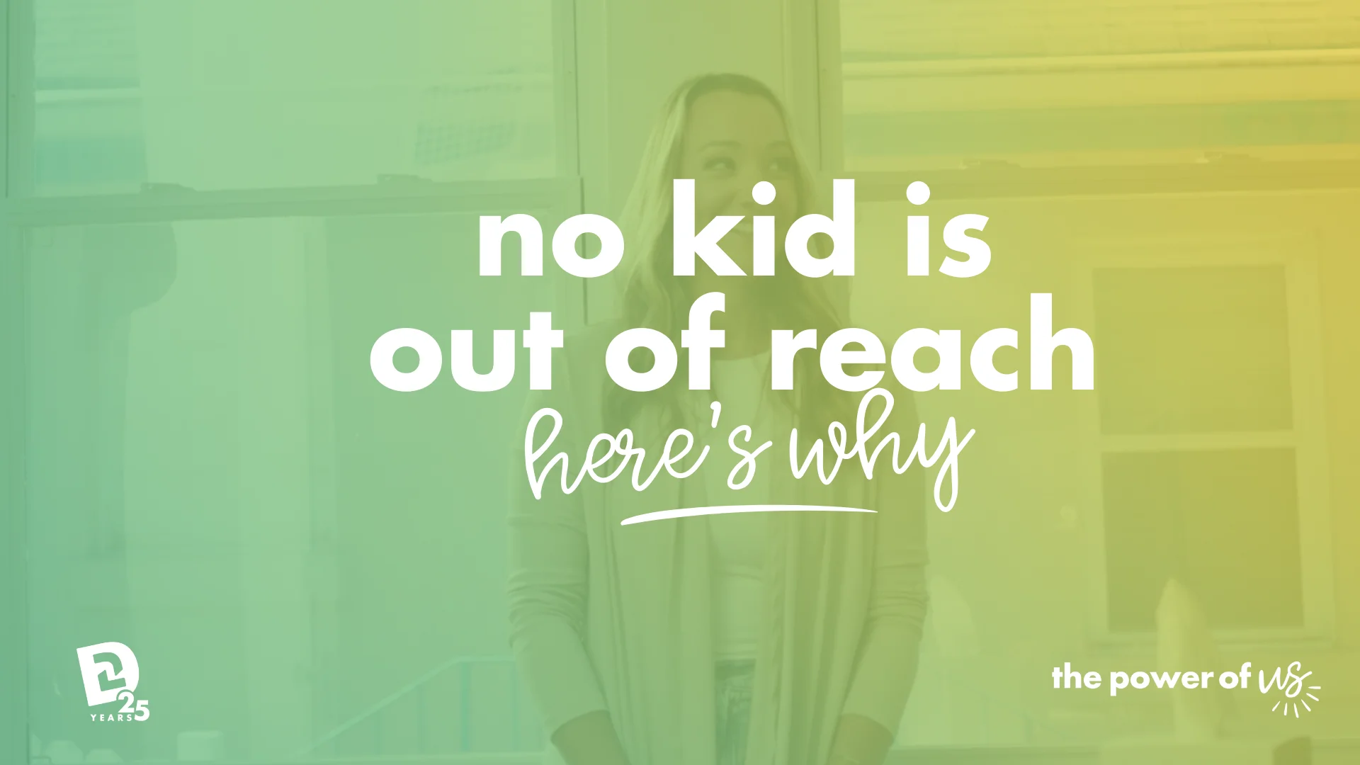 The Power of Us - No Kid is Out of Reach