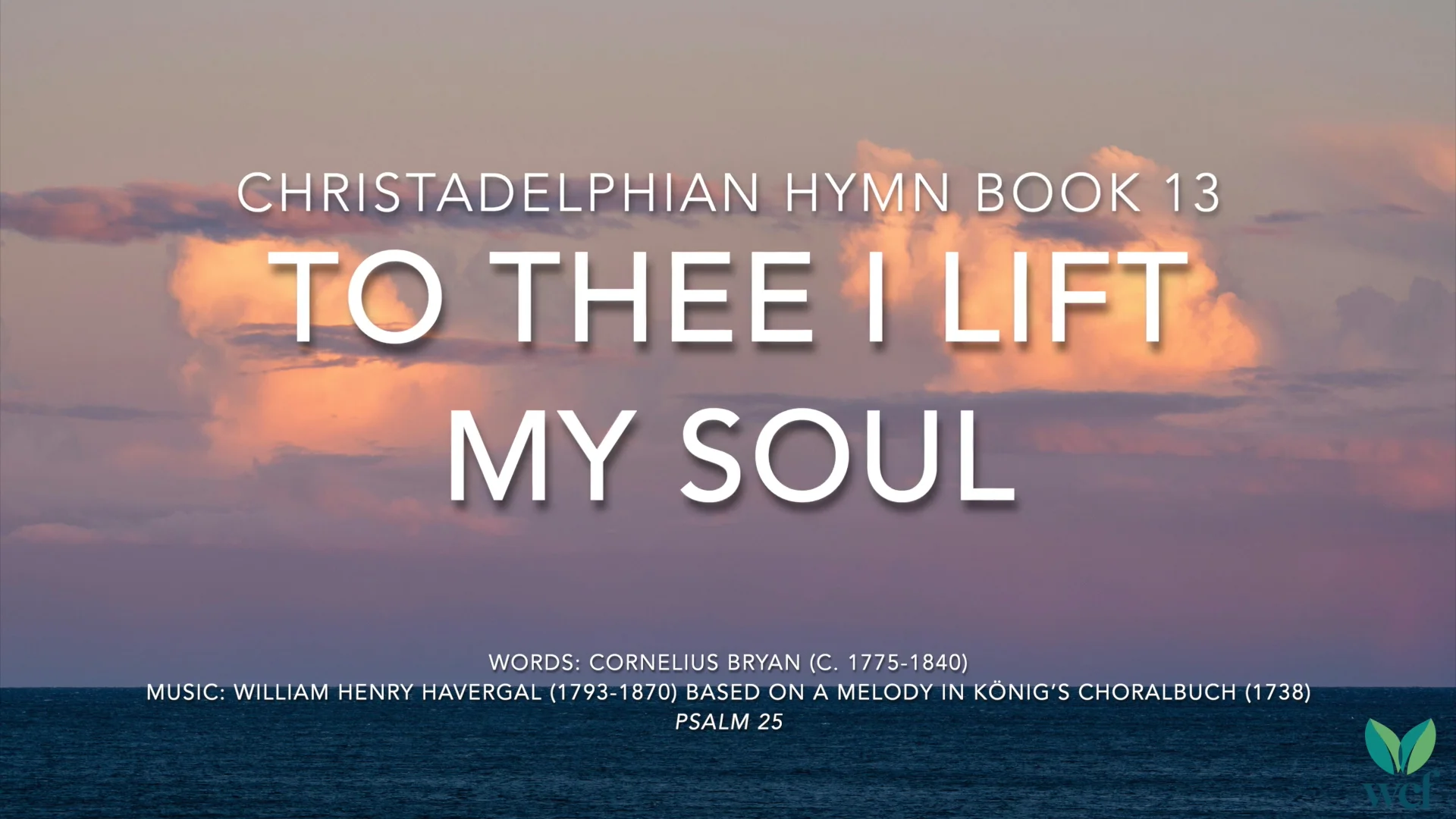 Hymn 13 - To Thee I lift my soul
