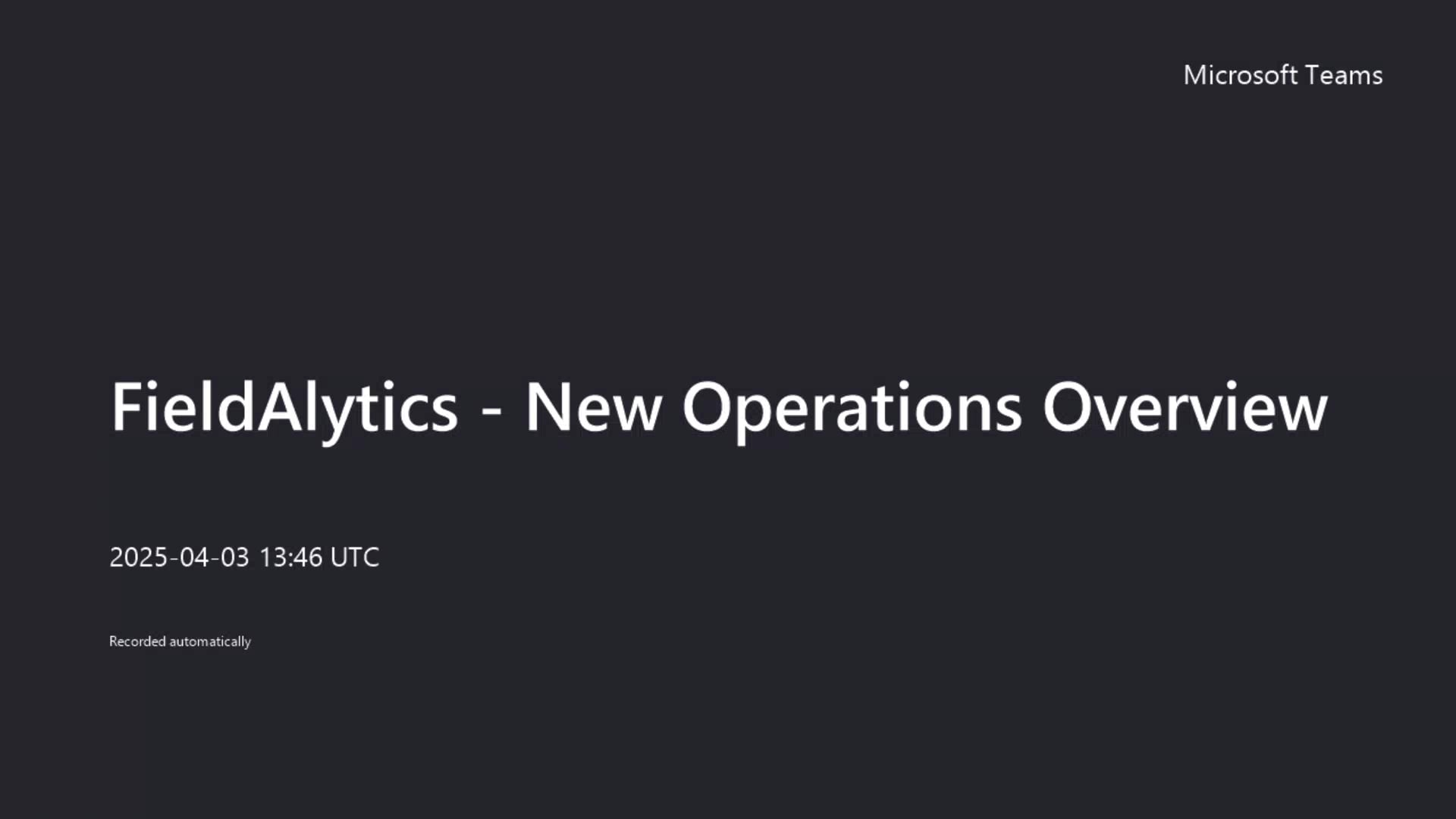 FieldAlytics - New Operations Overview-Meeting Recording