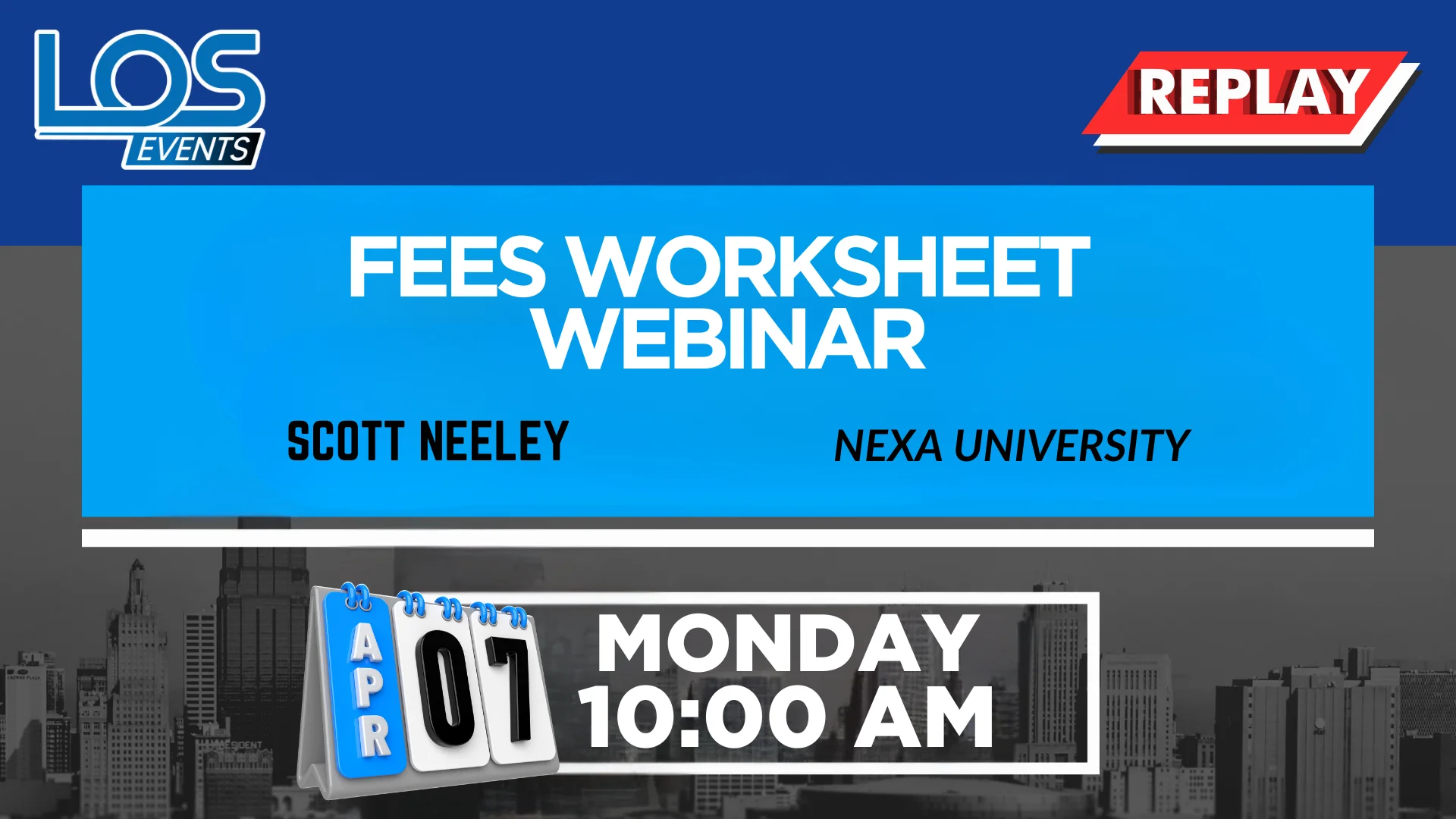 Fees Worksheet Webinar - Scott Neeley 4/7/2025