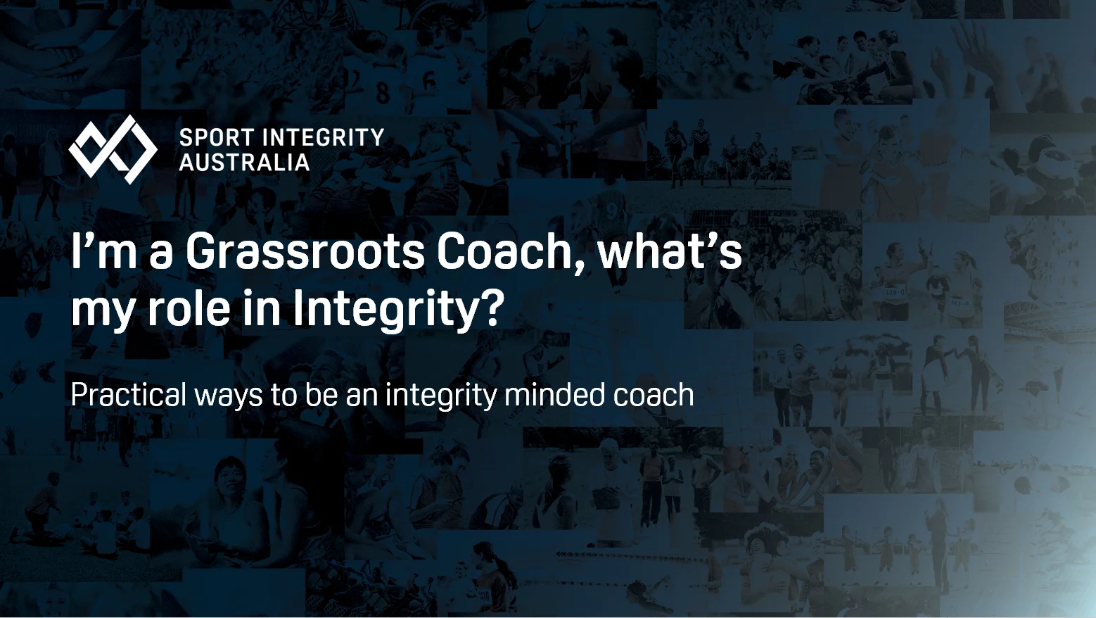 I’m a Grassroots Coach, what’s my role in Integrity?