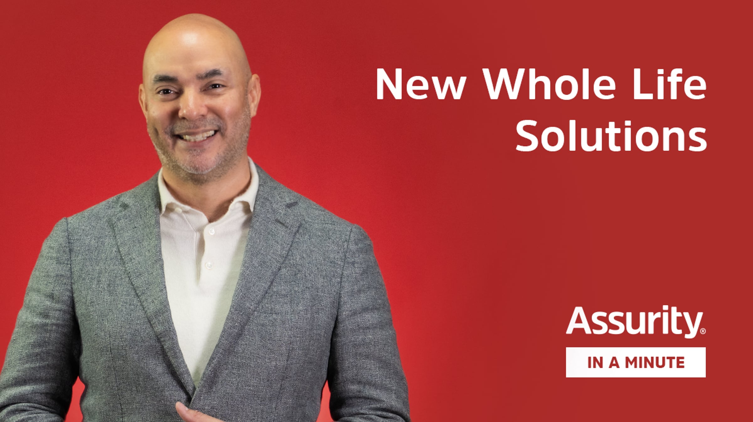 Assurity in a Minute - New Whole Life Solutions