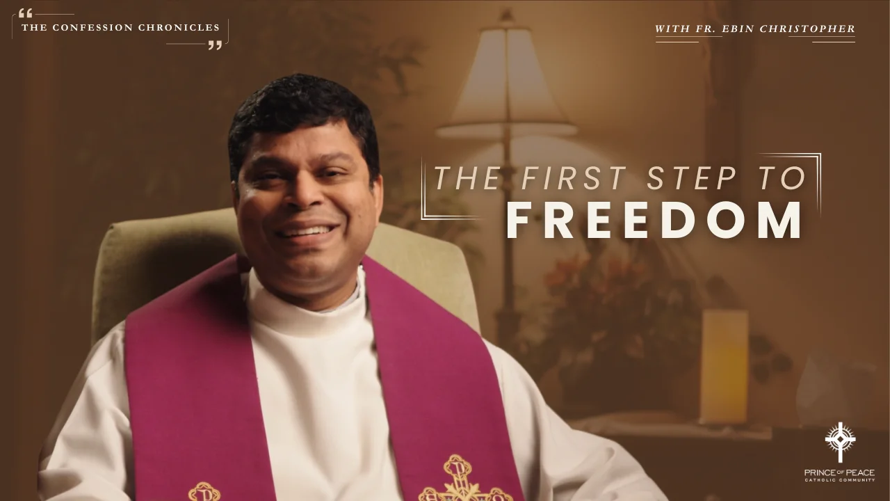 The First Step to Freedom - The Confession Chronicles with Fr. Ebin Christopher