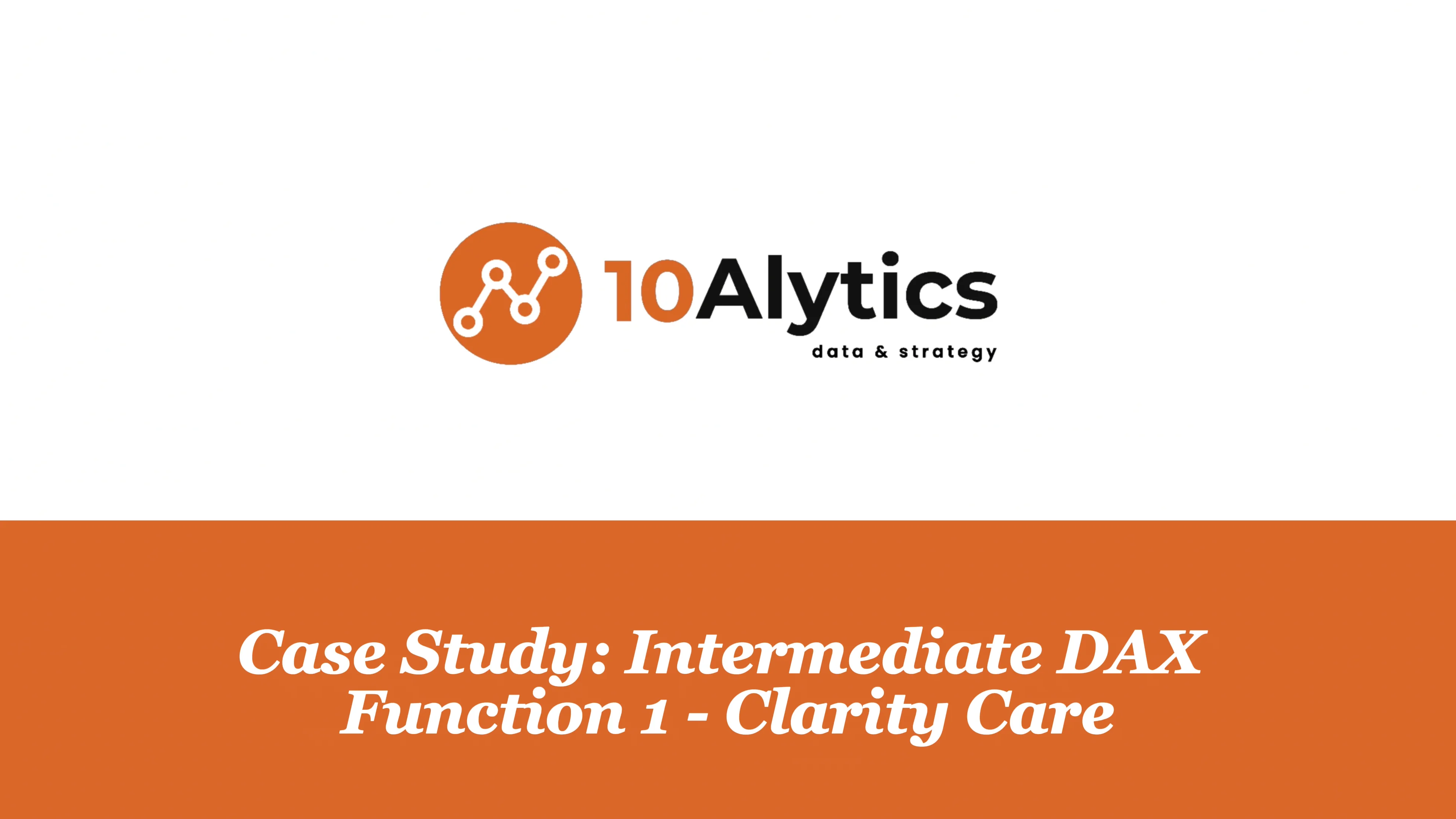 Copy of 12. Case Study Intermediate DAX Function 1 - Clar