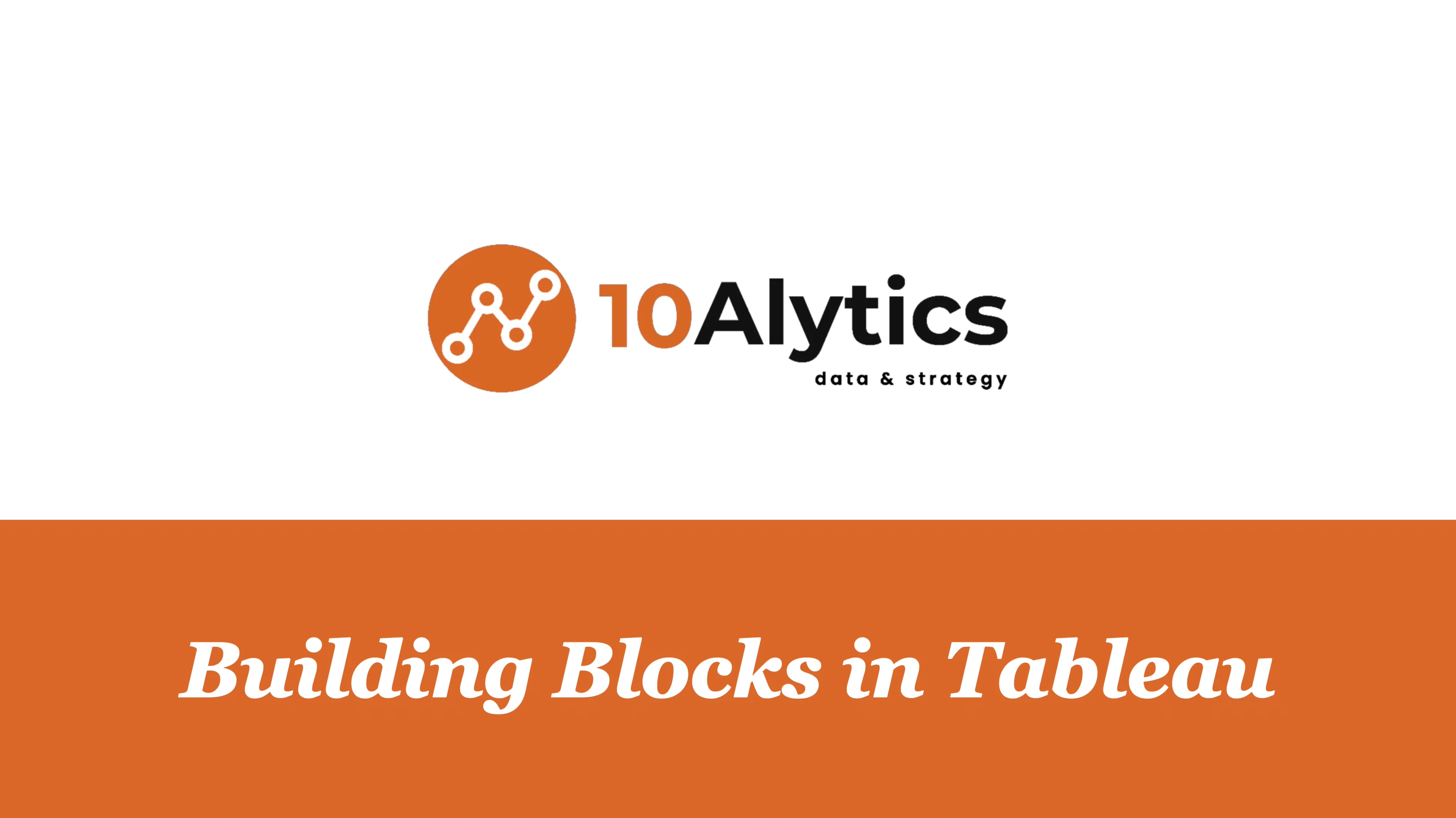 Copy of 5. Building Blocks in Tableau A