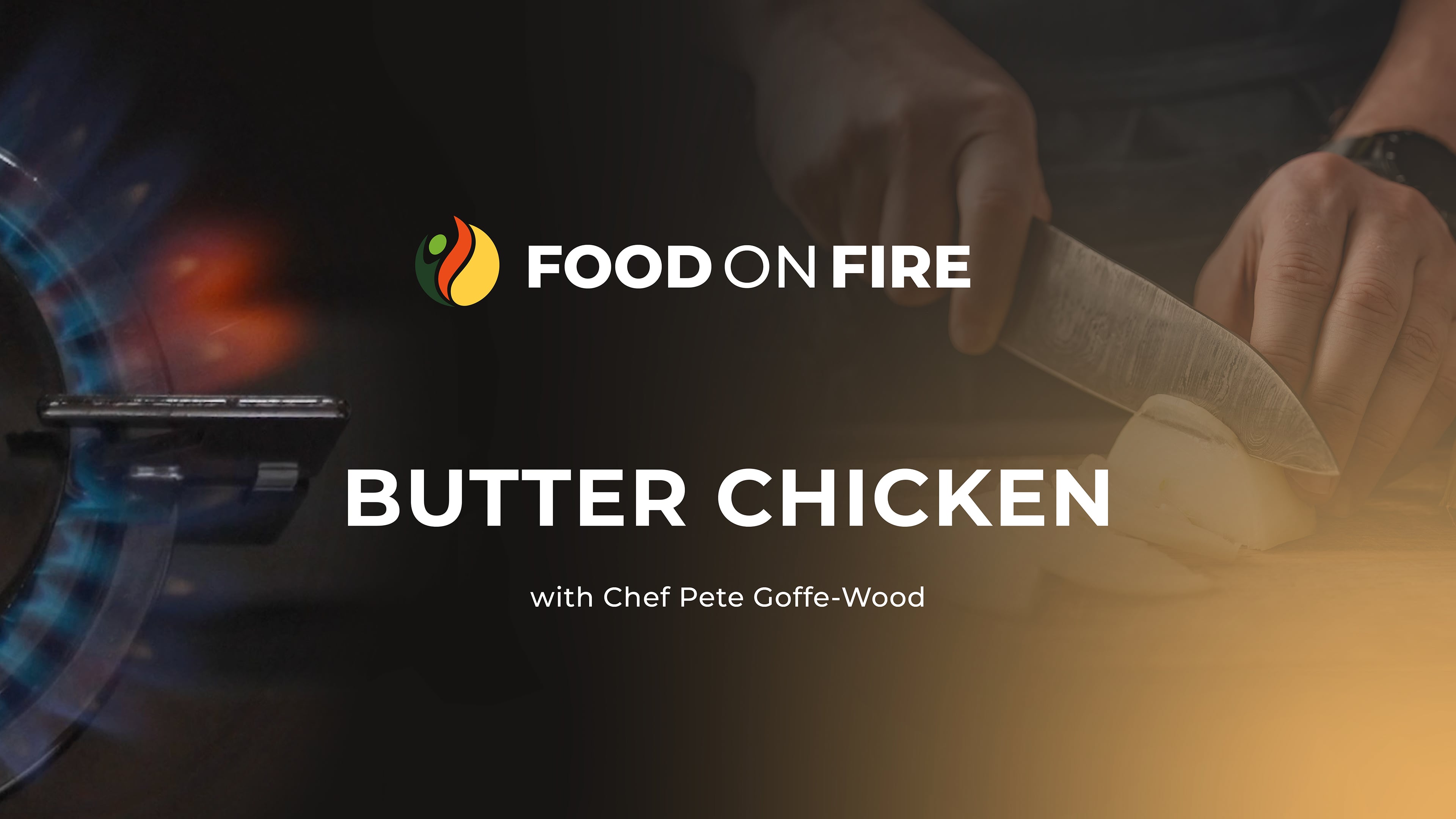 Food on FIRE - Butter Chicken & Cauliflower Pilau