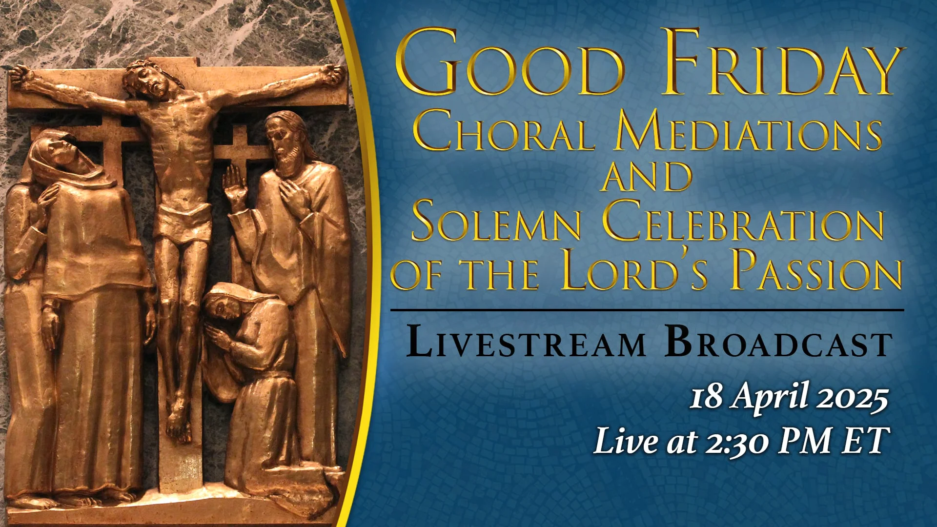 Good Friday Liturgy of the Lord’s Passion – April 18, 2025