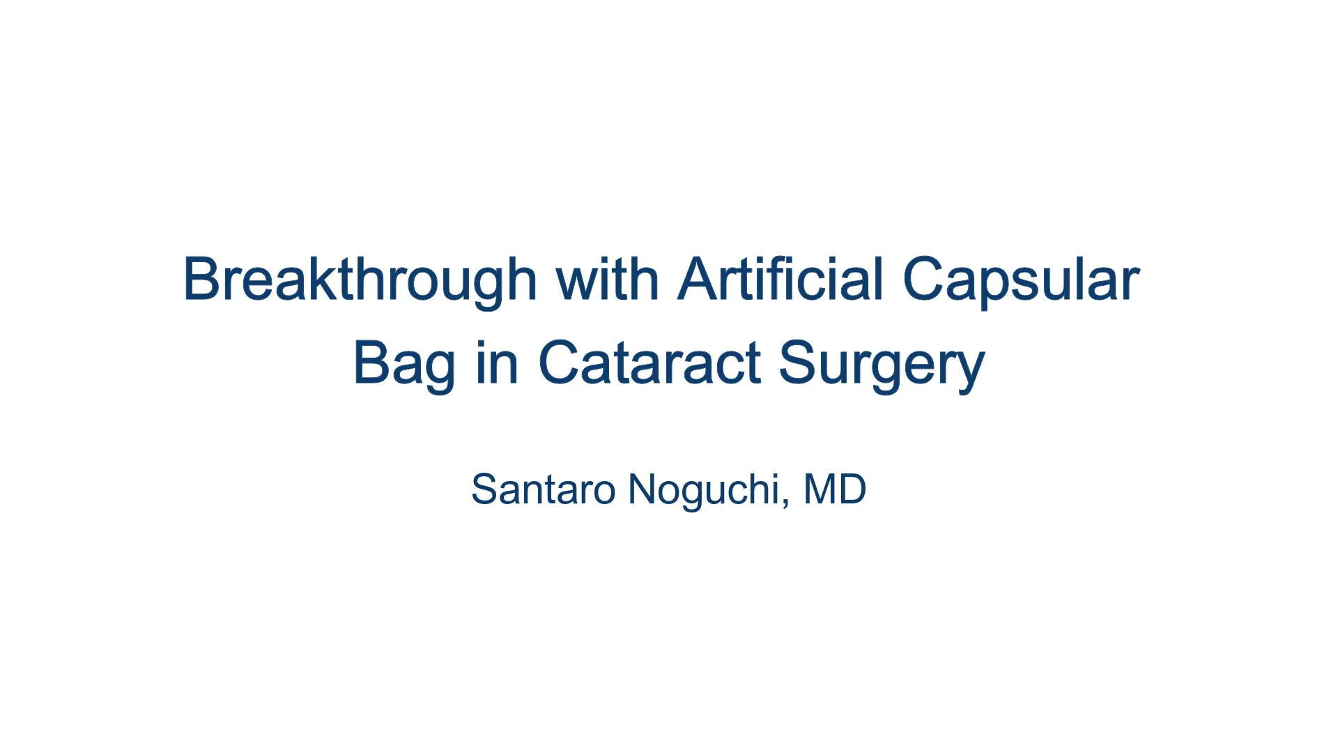 Breakthrough with Artificial Capsular Bag in Cataract Surgery