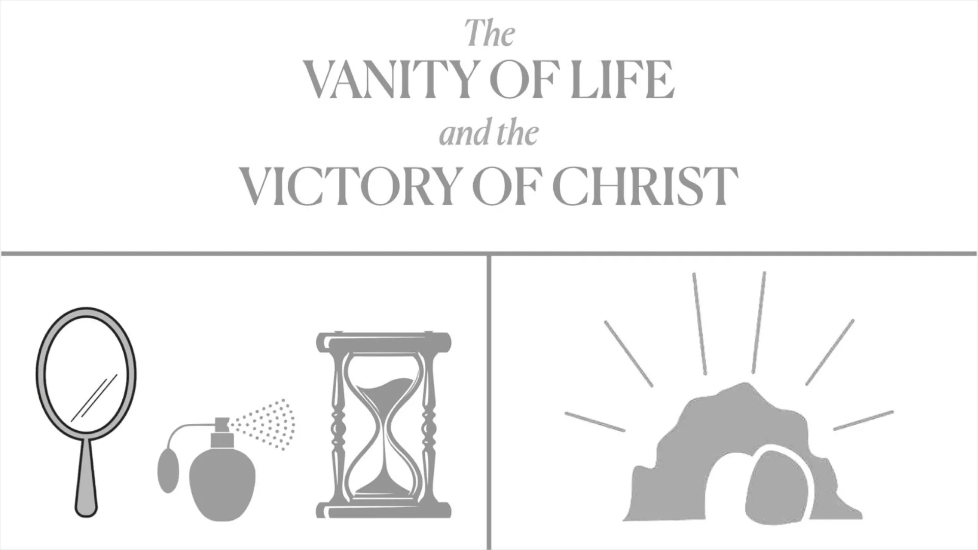 The Vanity of Life and the Victory of Christ