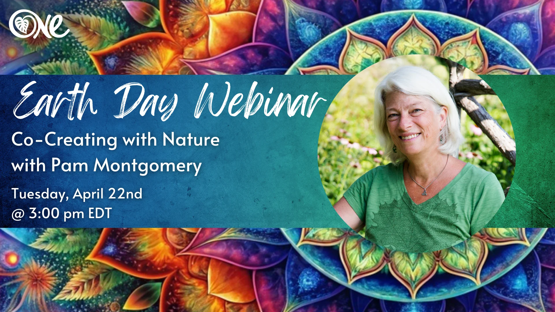 Co-Creating with Nature an Earth Day Webinar with Pam Montgomery