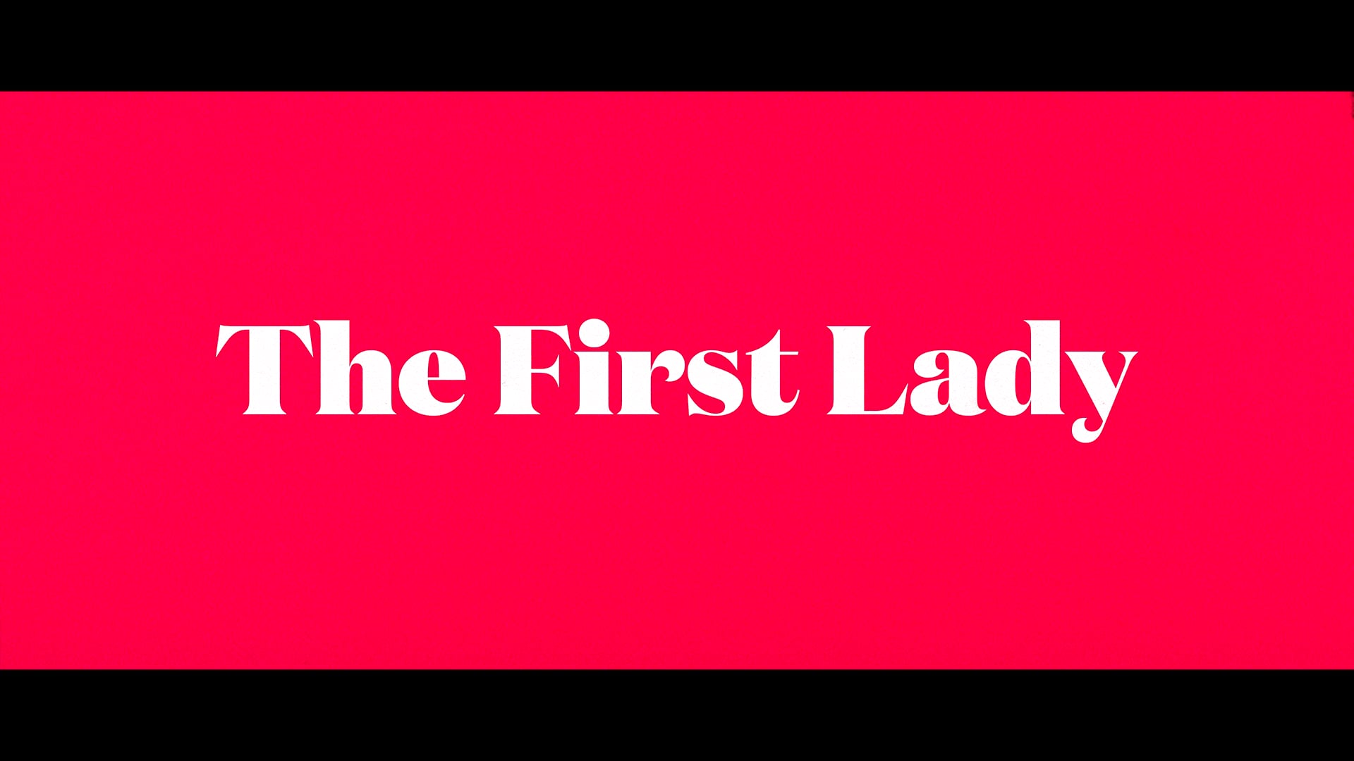 The First Lady | Trailer | Videos & Movies on Vimeo
