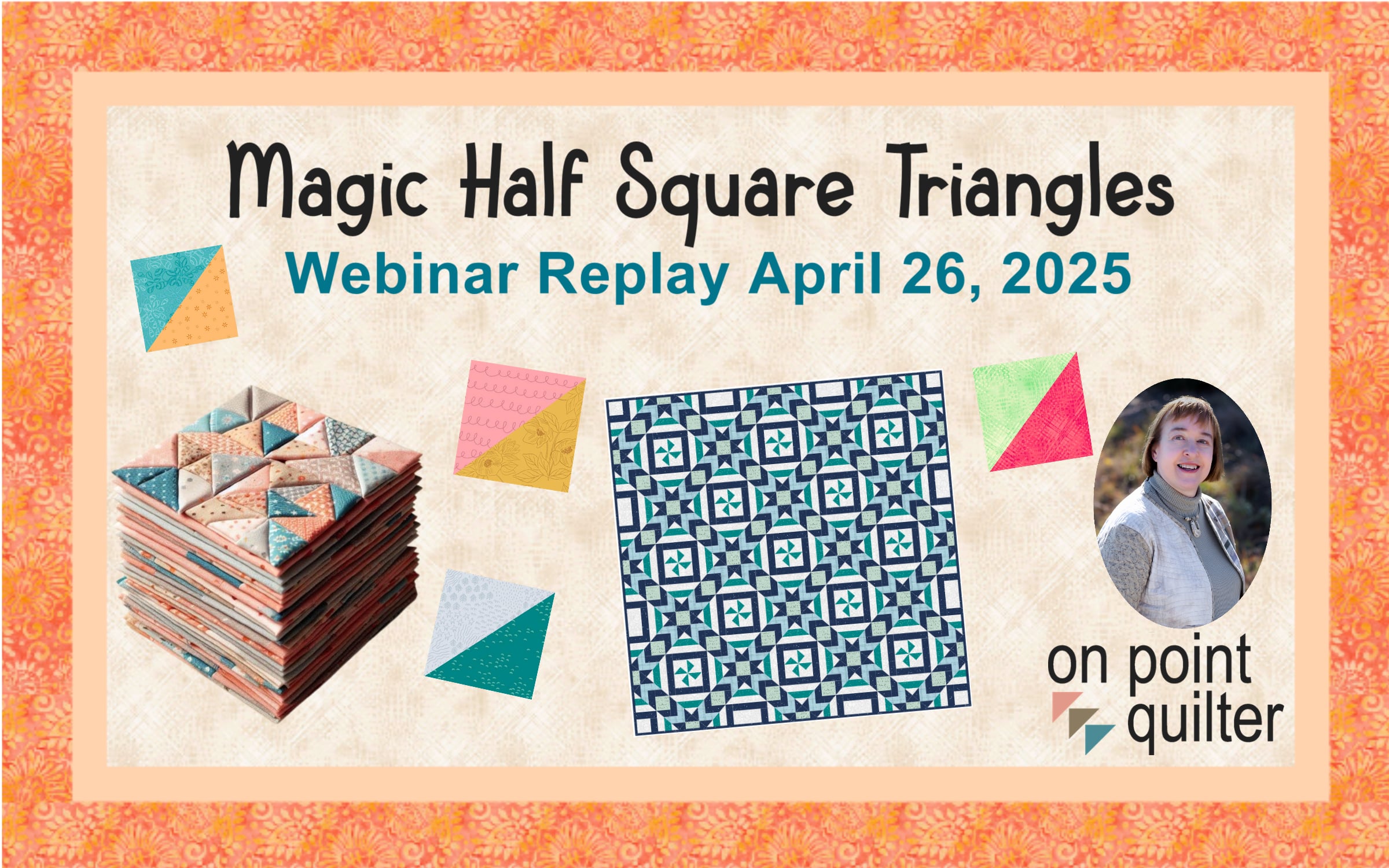 Magic Half Square Triangles EQ8 Webinar Replay for April 26, 2025