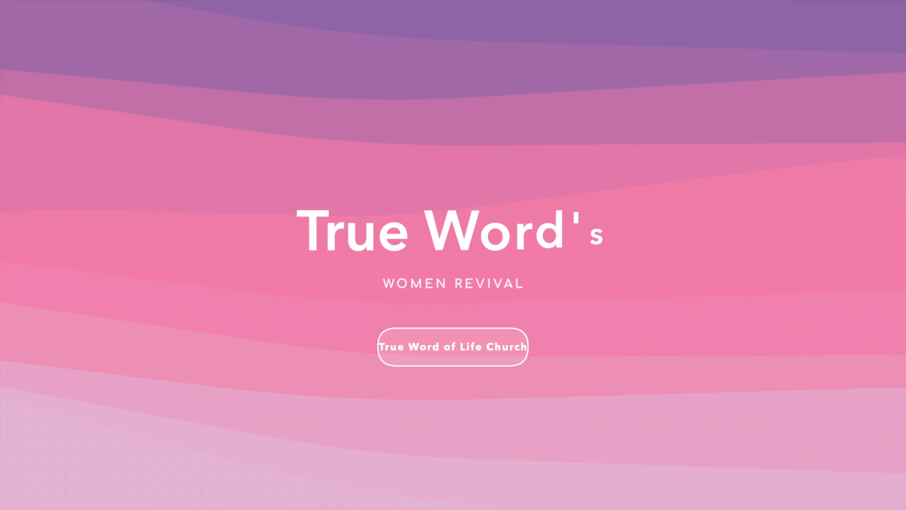 True Word of Life Women's Revival Friday Night