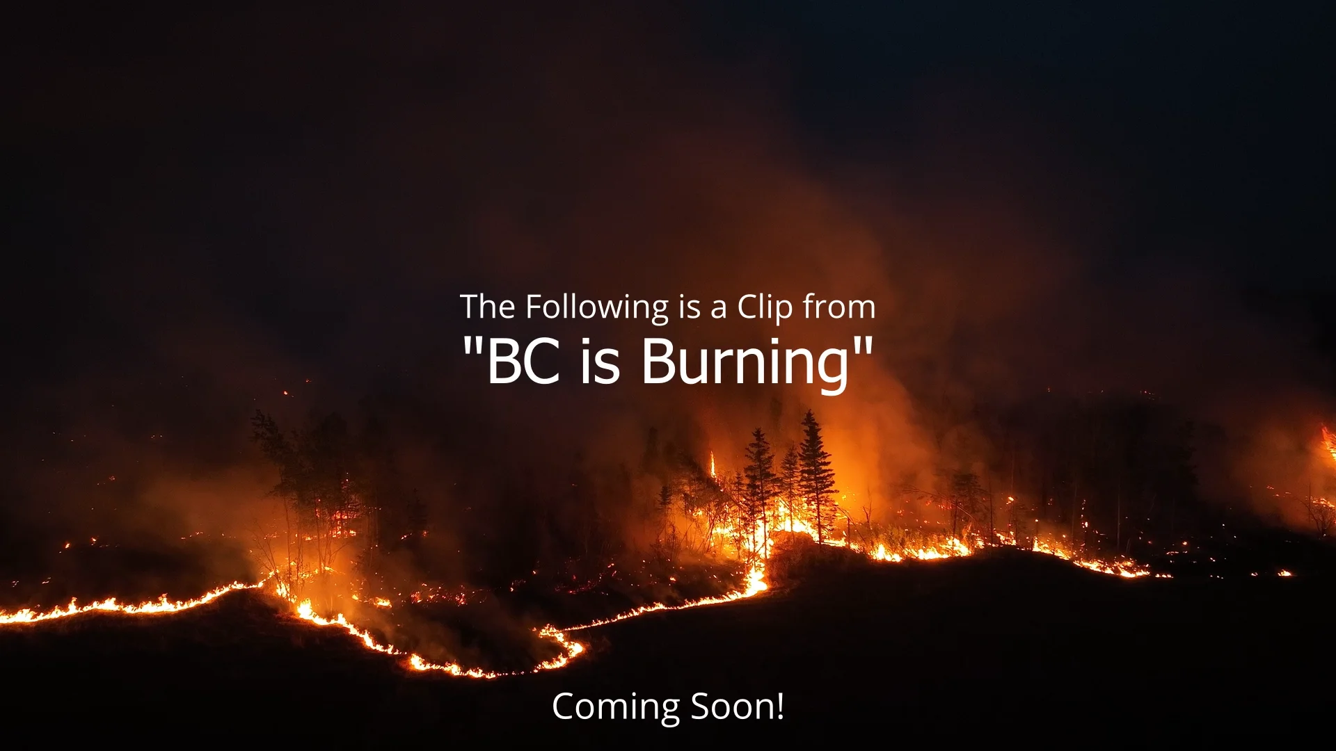 BC Is Burning - Clip