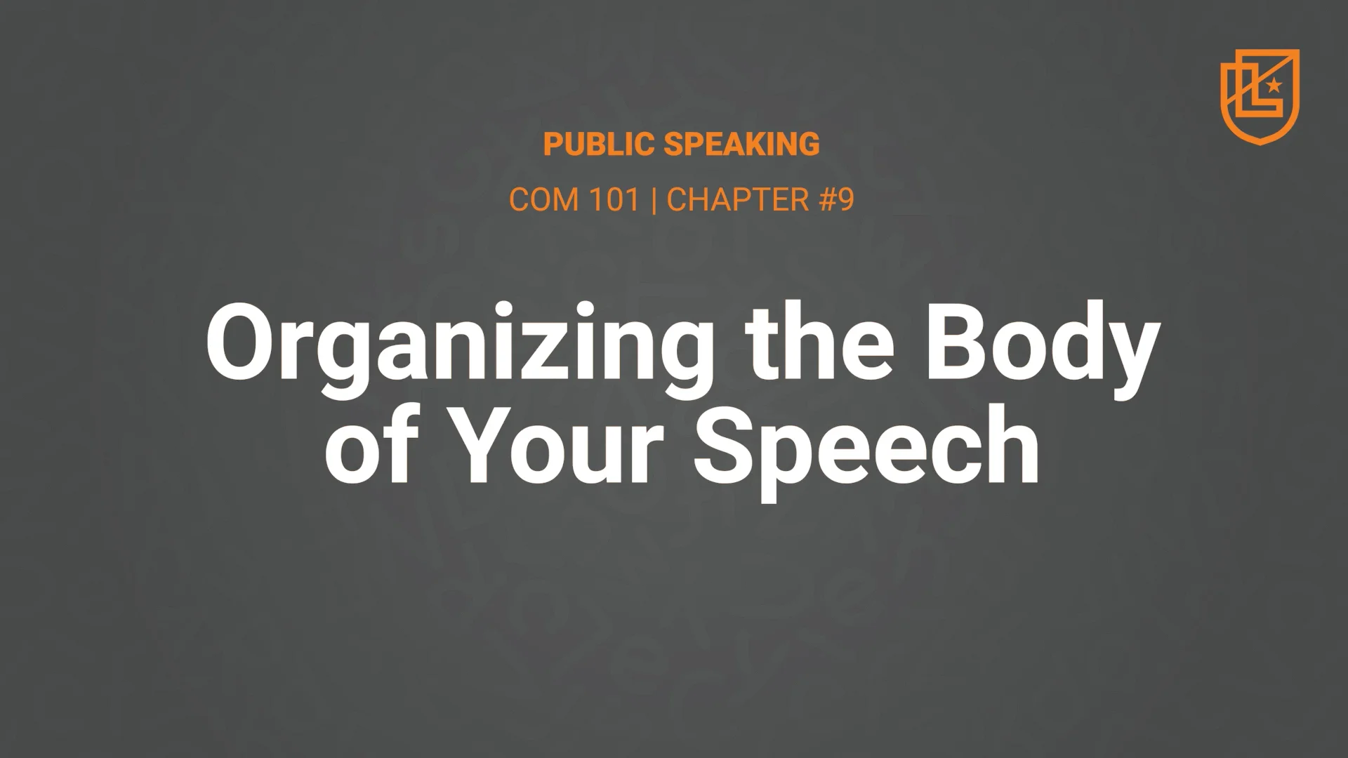 Chapter #9 | Organizing the Body of Your Speech | COM 101
