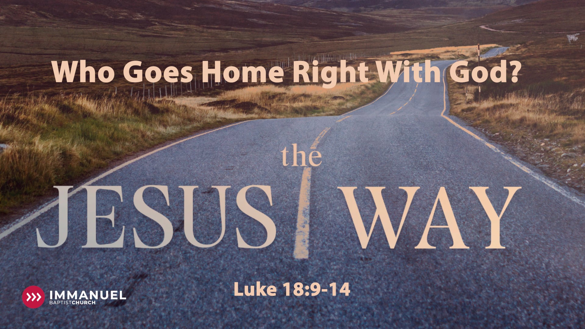 The Jesus Way: Who Goes Home Right With God?, A Sermon from Luke 18:9 ...