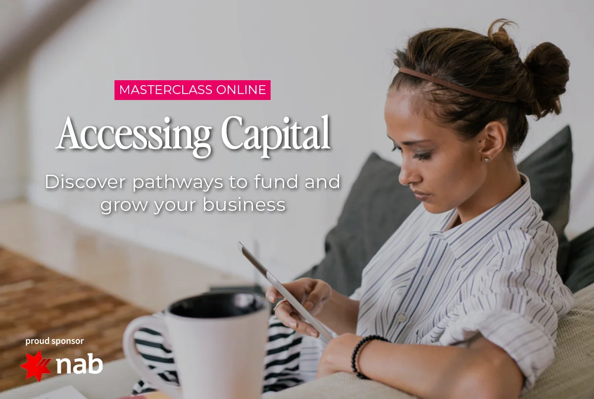 Masterclass Online: Accessing Capital: Pathways to fund and grow your ...