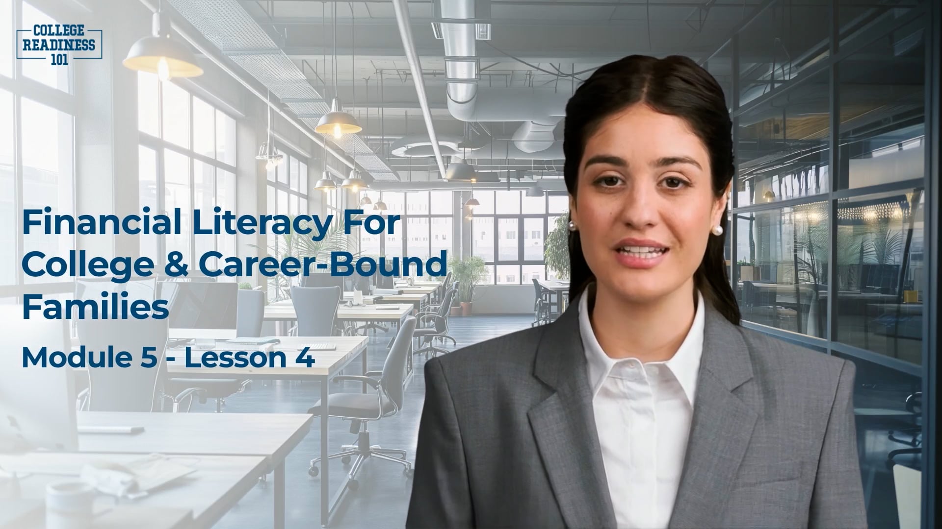 9GP M5 L4_ Financial Literacy For College & Career-Bound Families