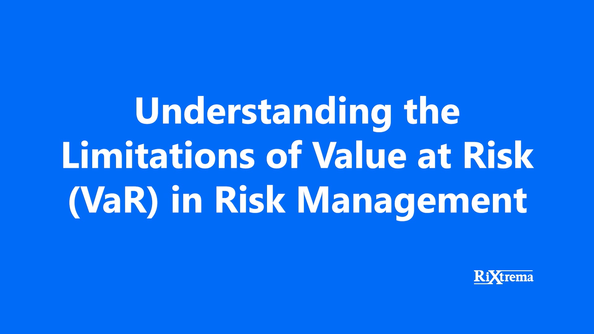 Understanding the Limitations of Value at Risk (VaR) in Risk Management
