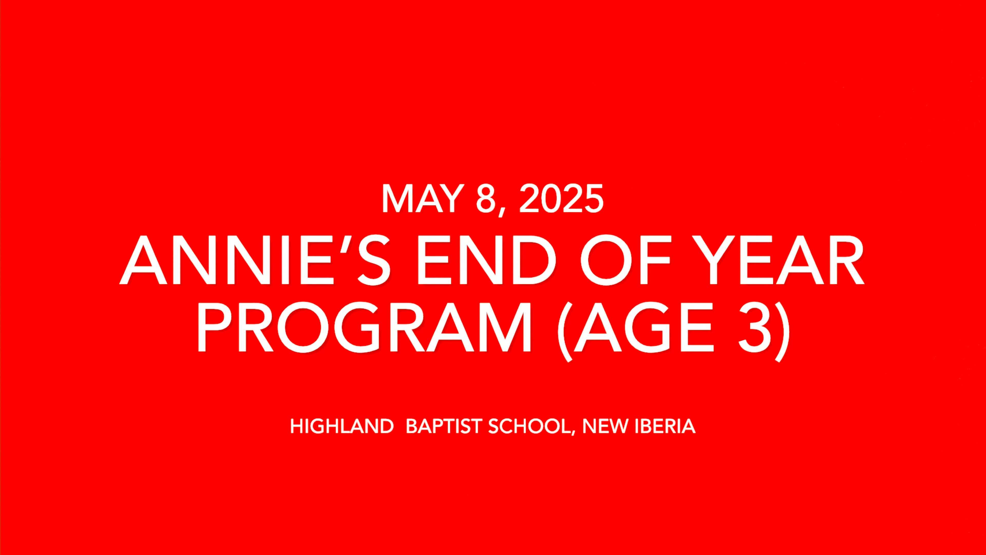 20250508 ANNIE’S END OF YEAR PROGRAM (AGE 3)
