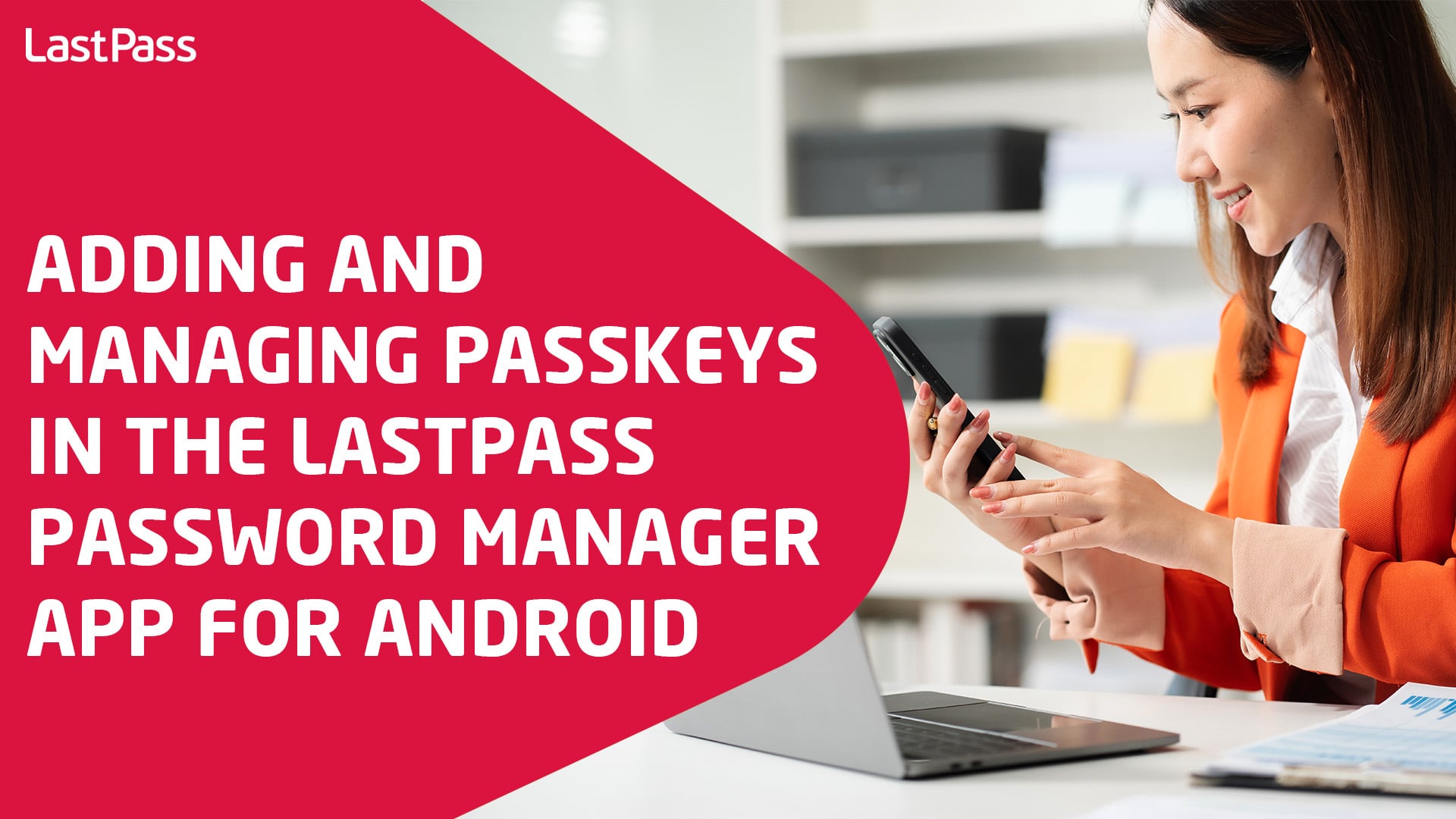 Adding and managing passkeys in the LastPass Password Manager app for Android