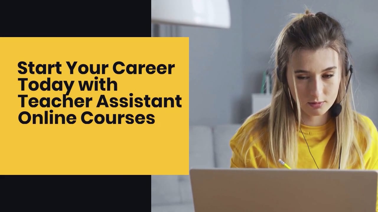 Join Top Teacher Assistant Online Courses Now!
