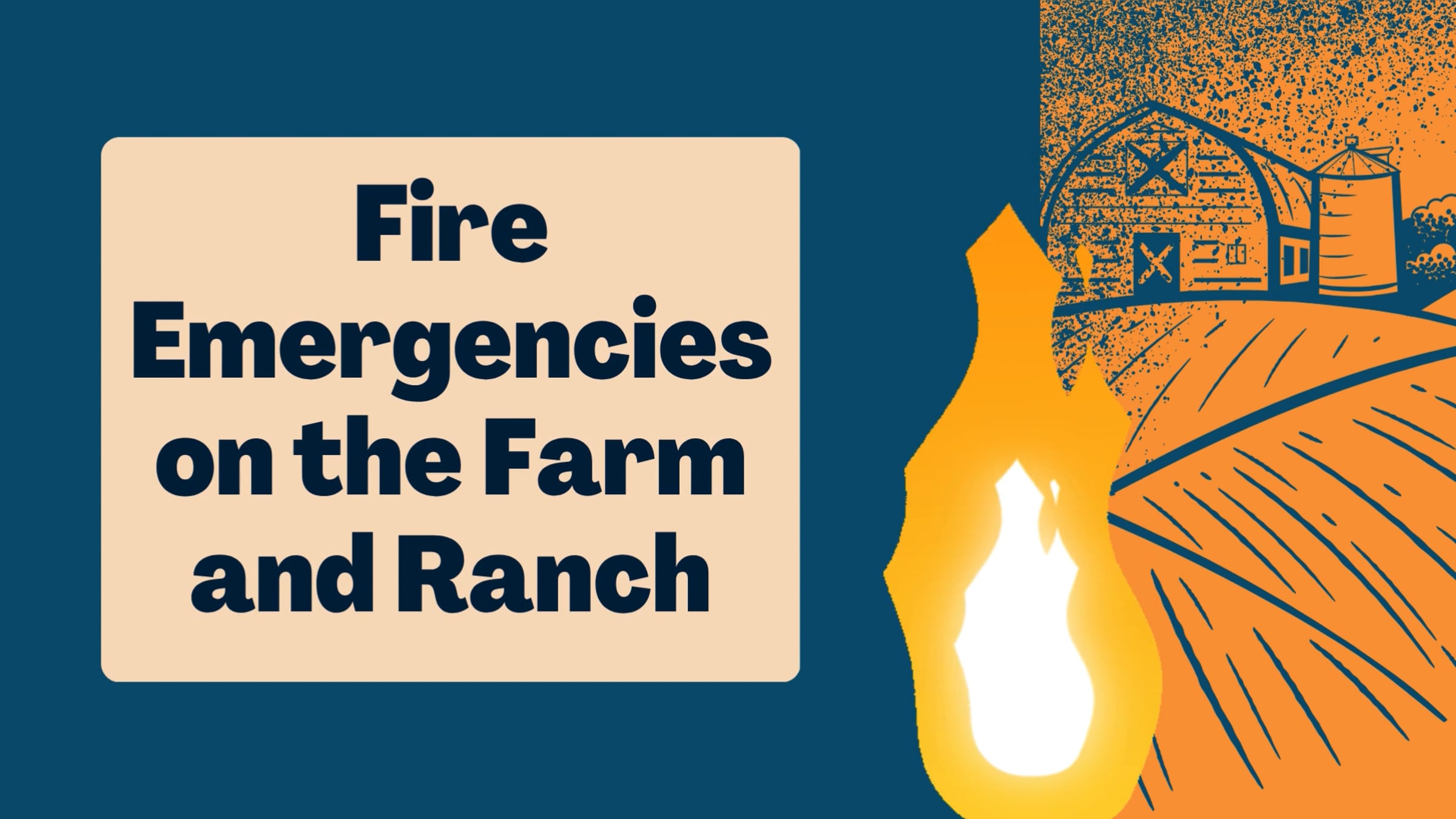 Fire Emergencies on the Farm and Ranch