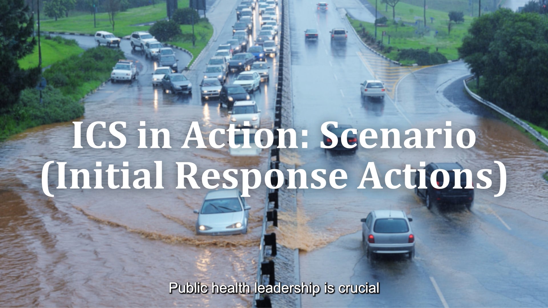 ICS in Action - Scenario (Initial Response Actions)