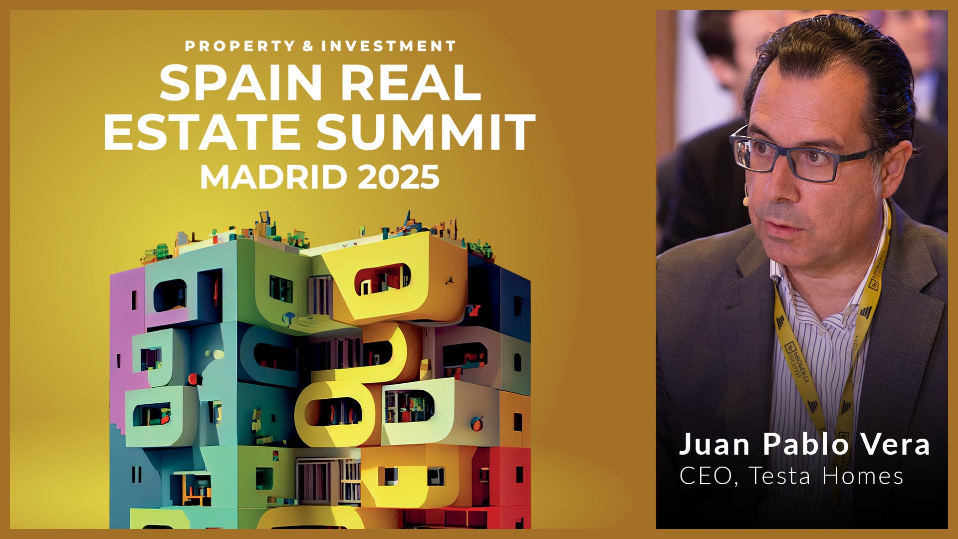 JUAN PABLO VERA - TESTA HOMES | SPAIN REAL ESTATE SUMMIT | MADRID 2025