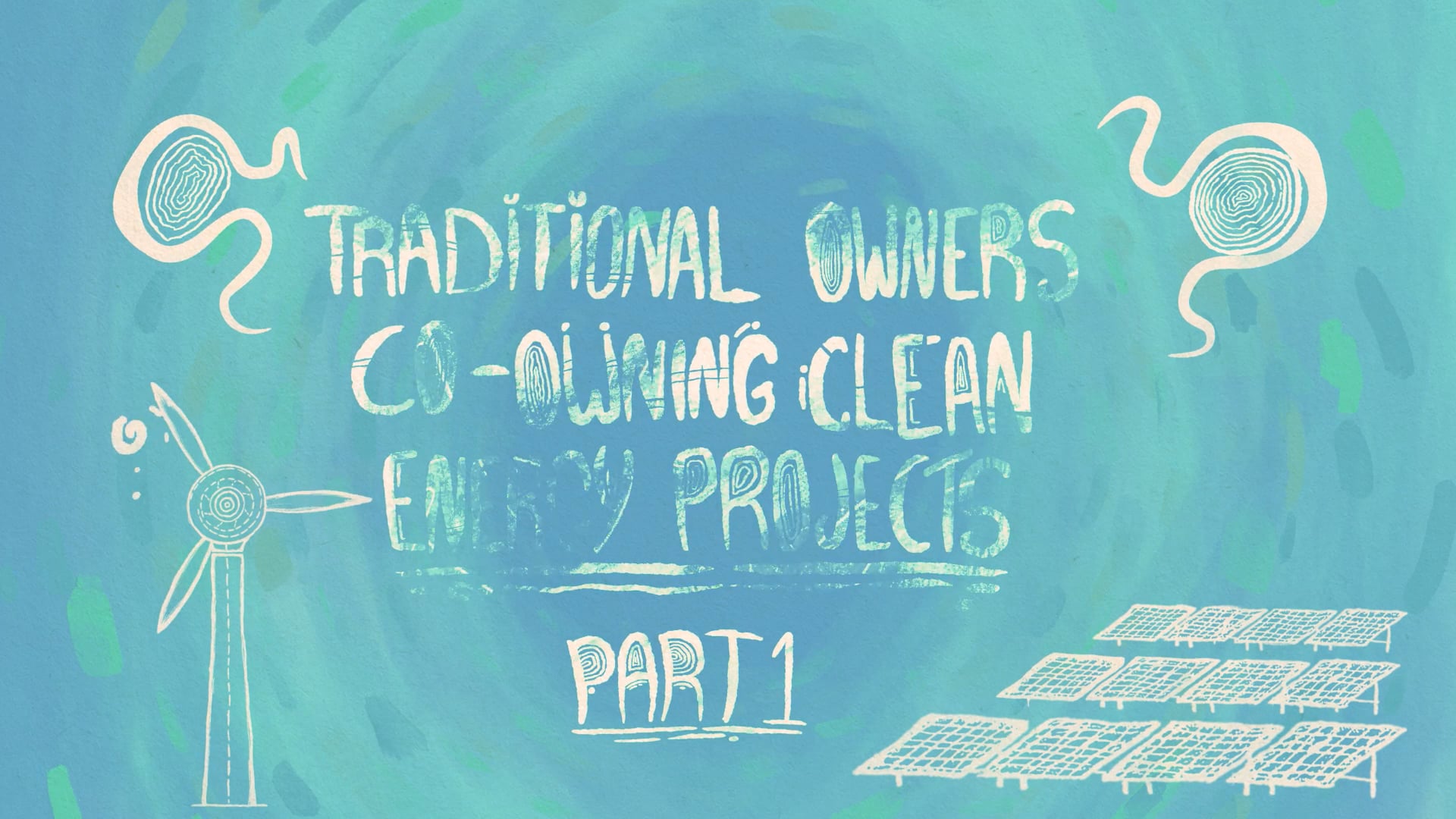 Traditional Owners Co-owning Clean Energy Projects - Part 1